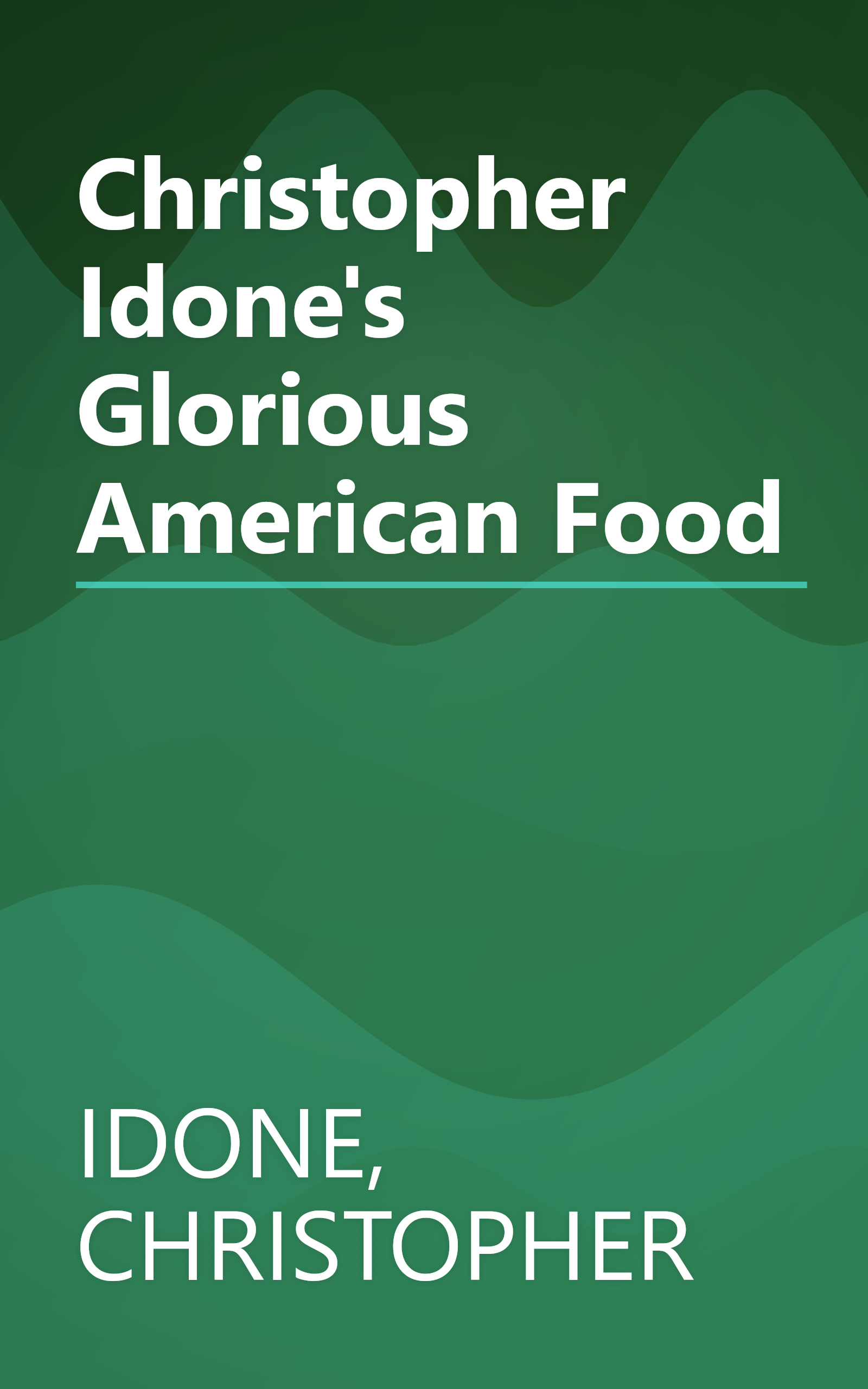 Christopher Idone's Glorious American Food book cover