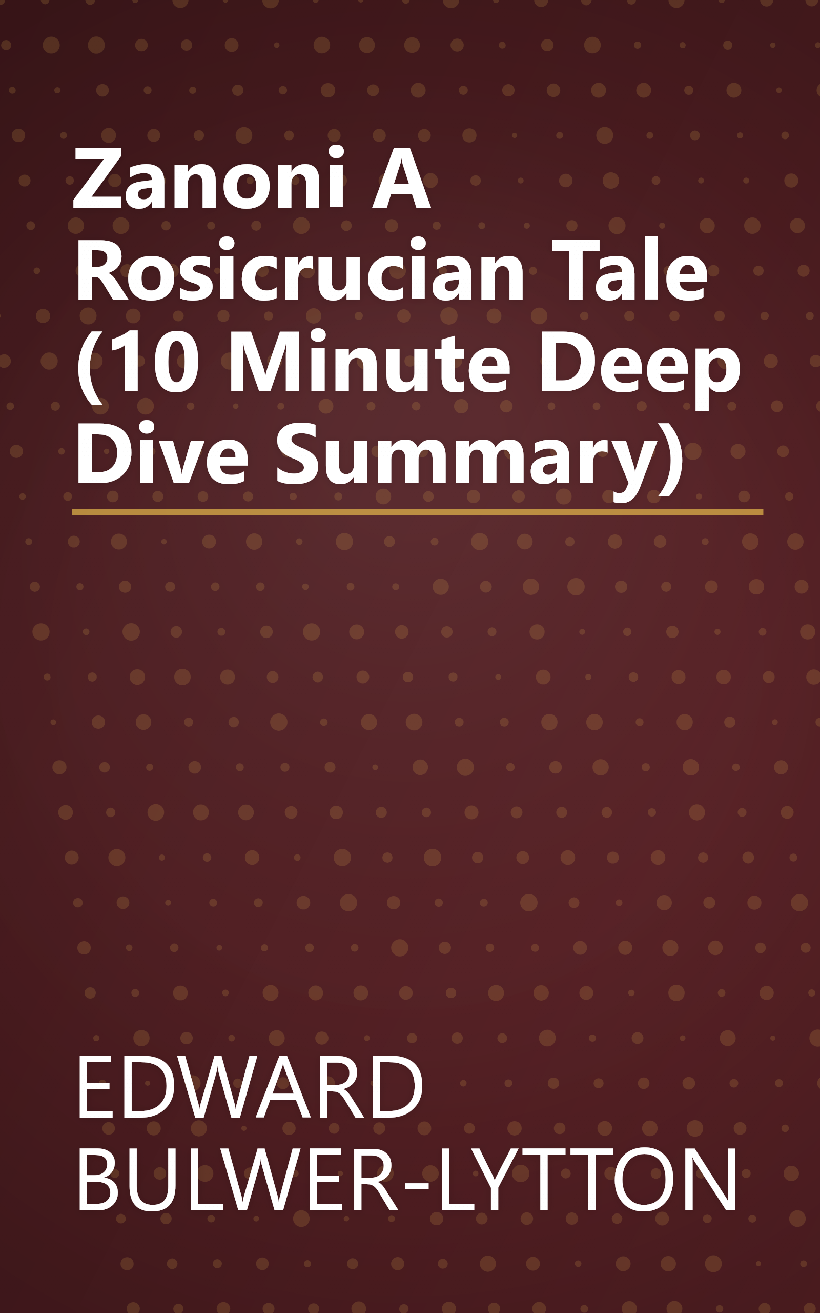 Zanoni  A Rosicrucian Tale (10 Minute   Deep Dive Summary) book cover