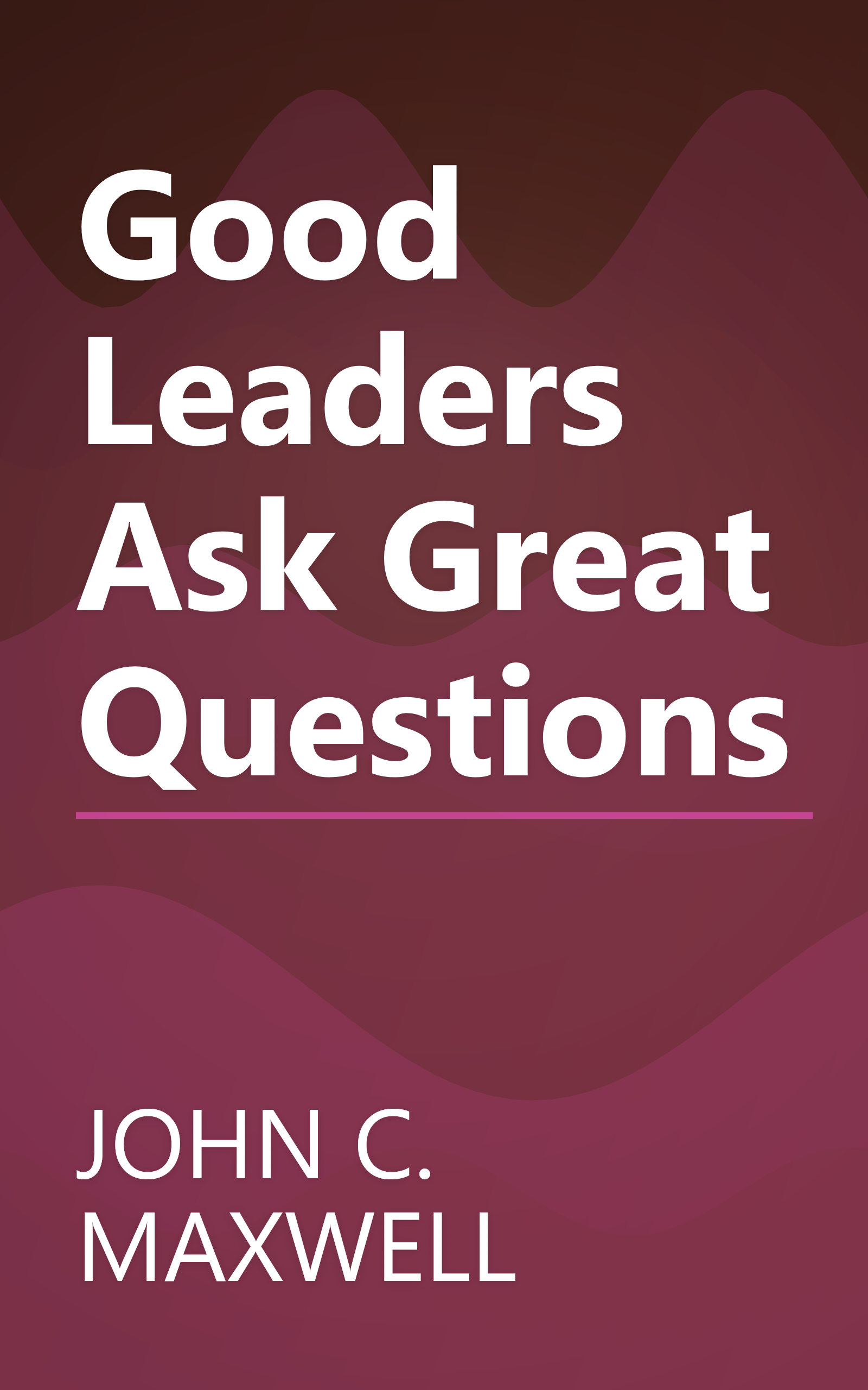 Good Leaders Ask Great Questions book cover