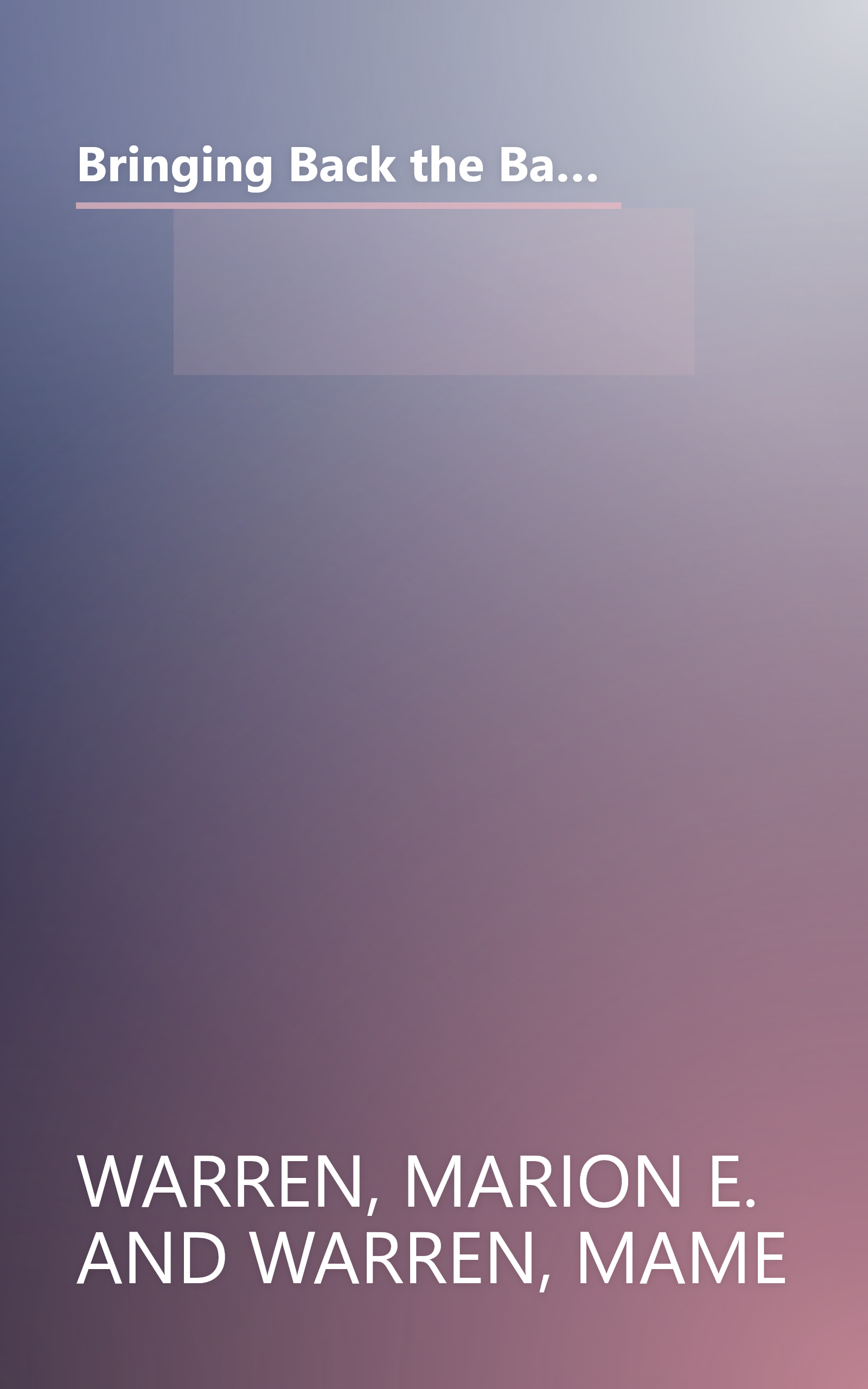 Bringing Back the Bay: The Chesapeake in the Photographs of Marion Warren and the Voices of Its People book cover