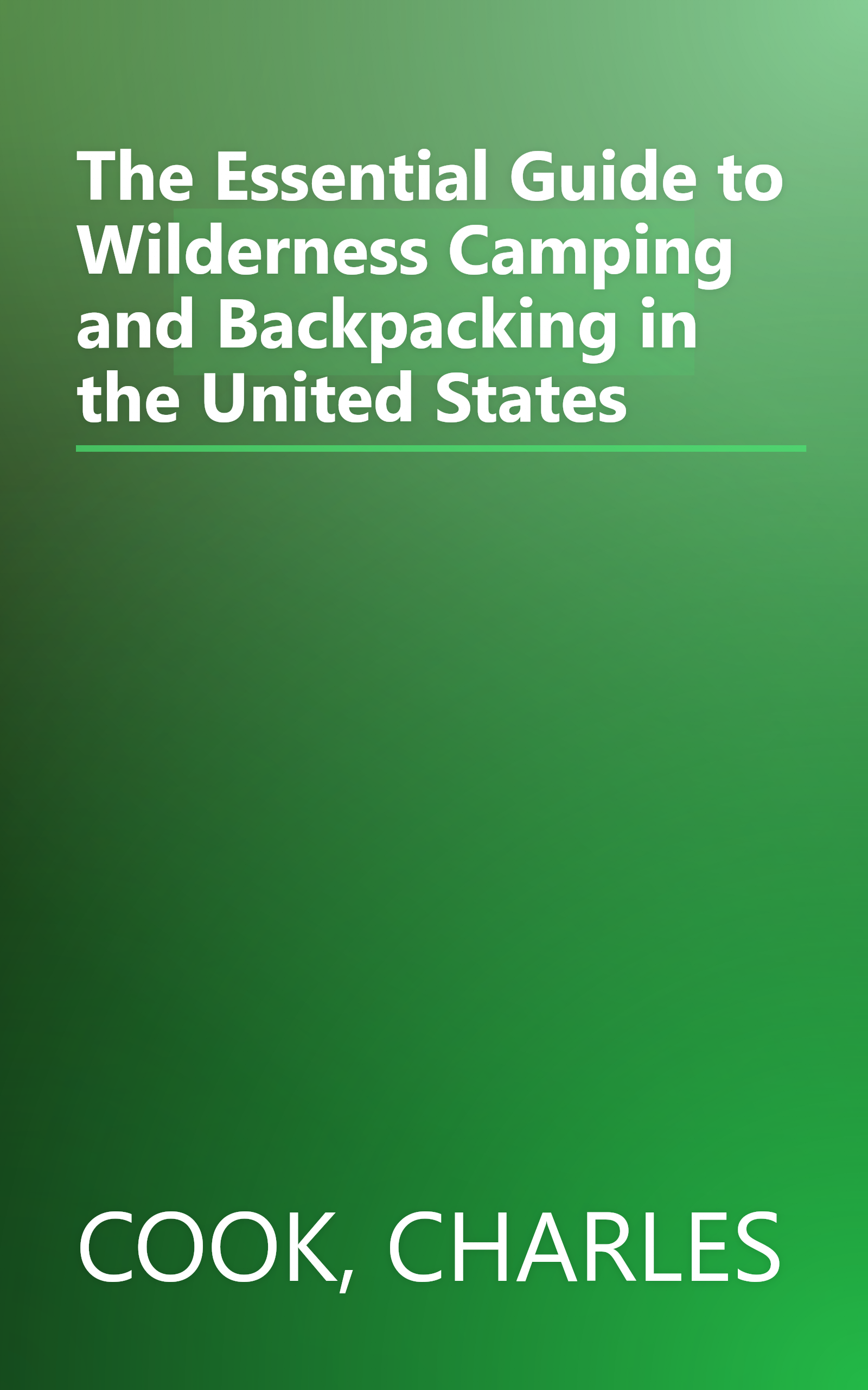 The Essential Guide to Wilderness Camping and Backpacking in the United States book cover