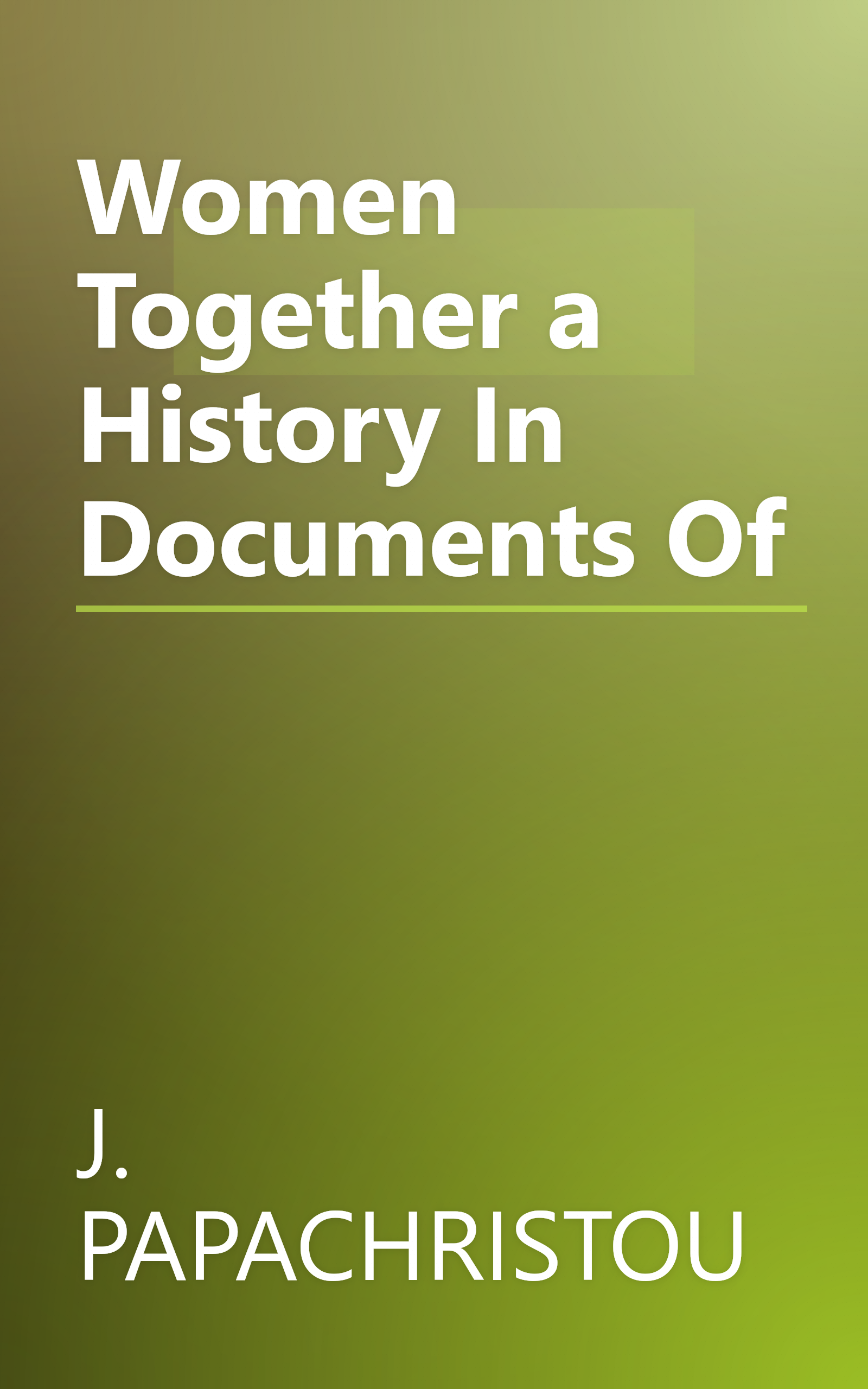 Women Together a History In Documents Of book cover