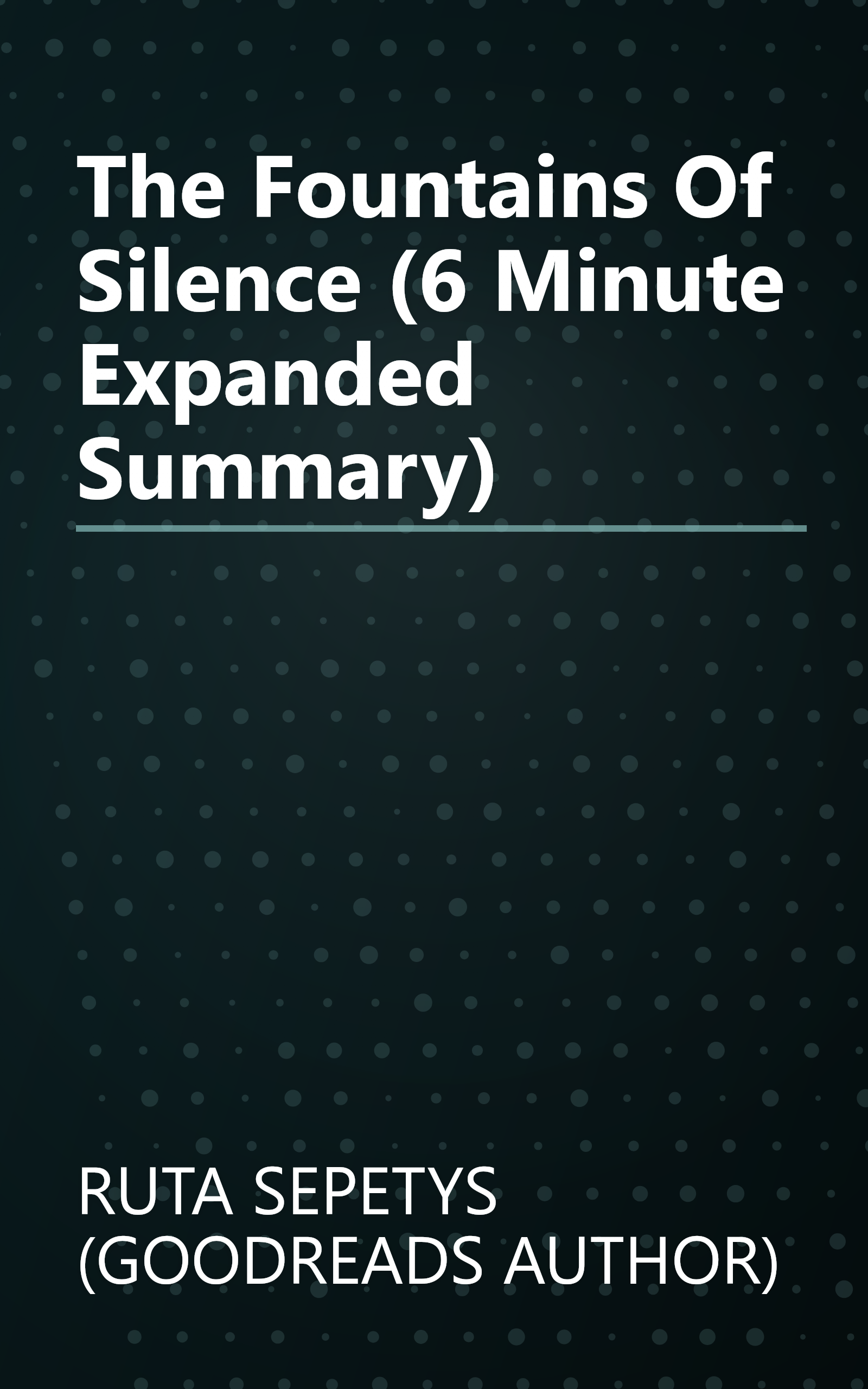 The Fountains Of Silence (6 Minute   Expanded Summary) book cover