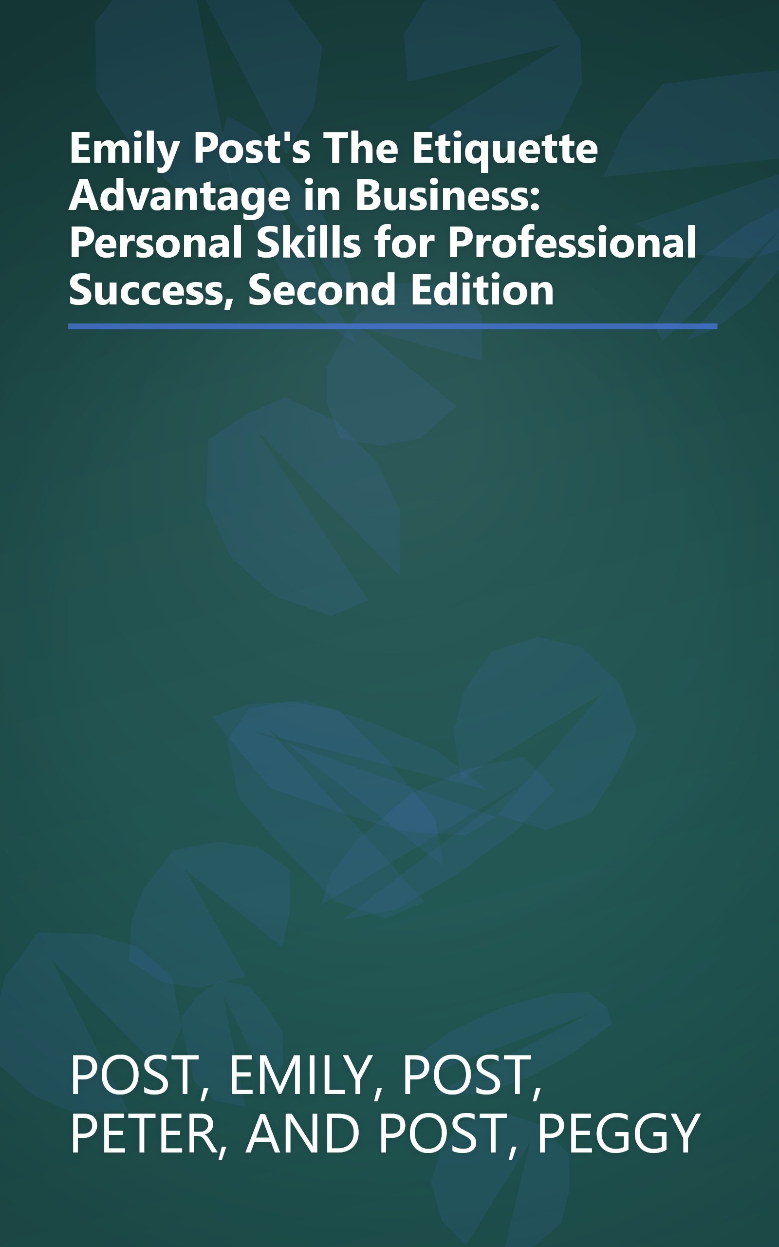 Emily Post's The Etiquette Advantage in Business: Personal Skills for Professional Success, Second Edition book cover