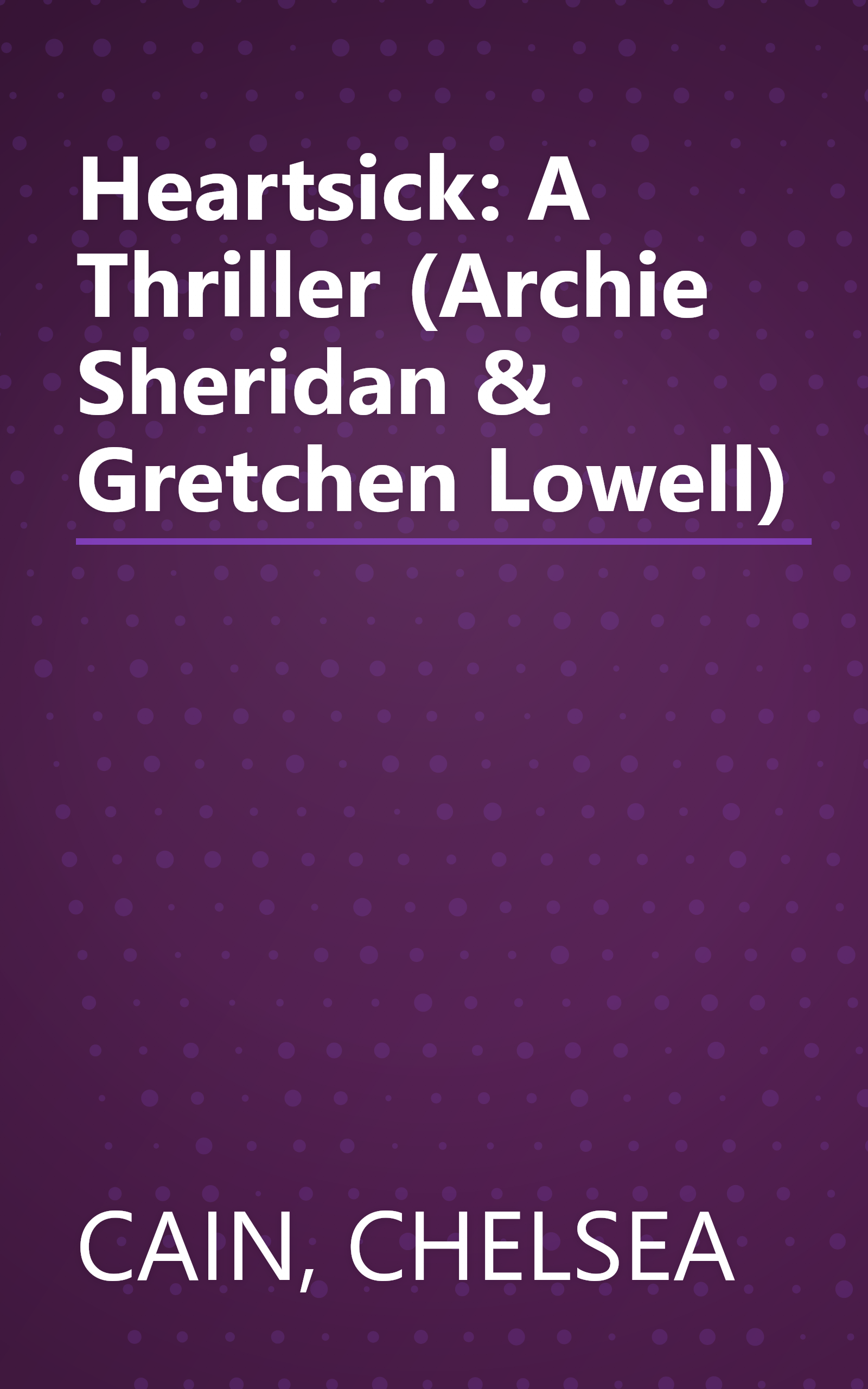 Heartsick: A Thriller (Archie Sheridan & Gretchen Lowell) book cover