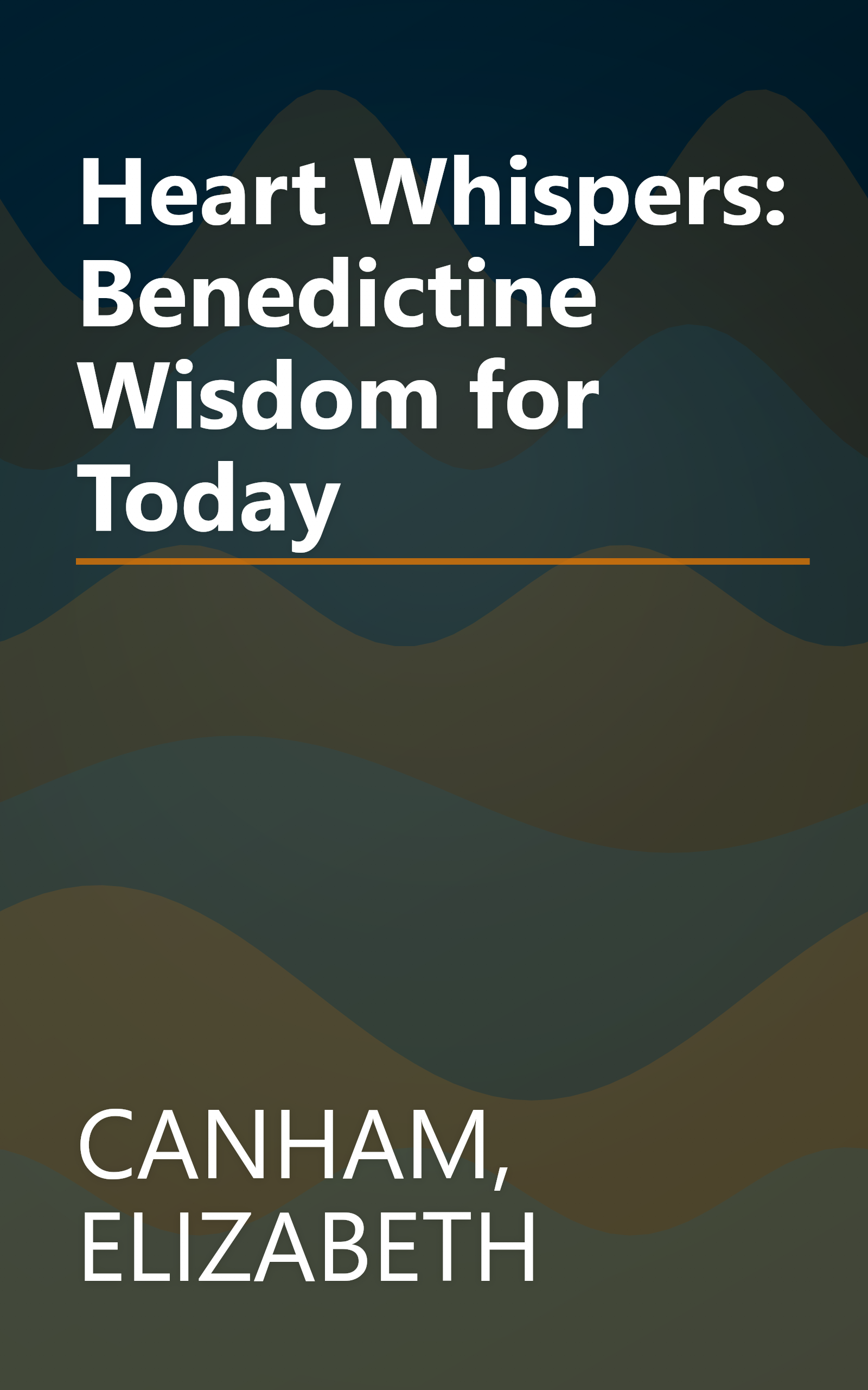 Heart Whispers: Benedictine Wisdom for Today book cover