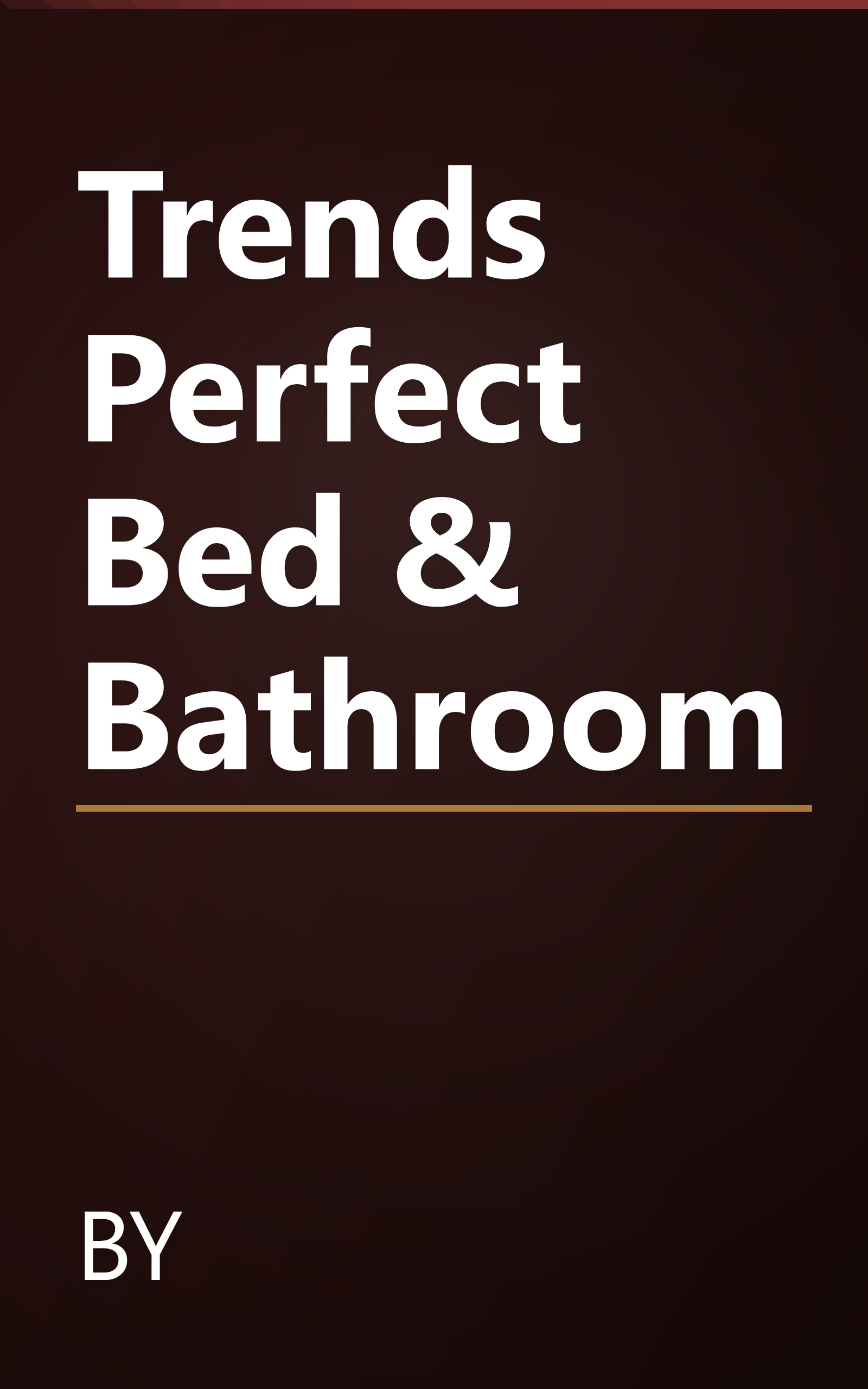Trends Perfect Bed & Bathroom book cover