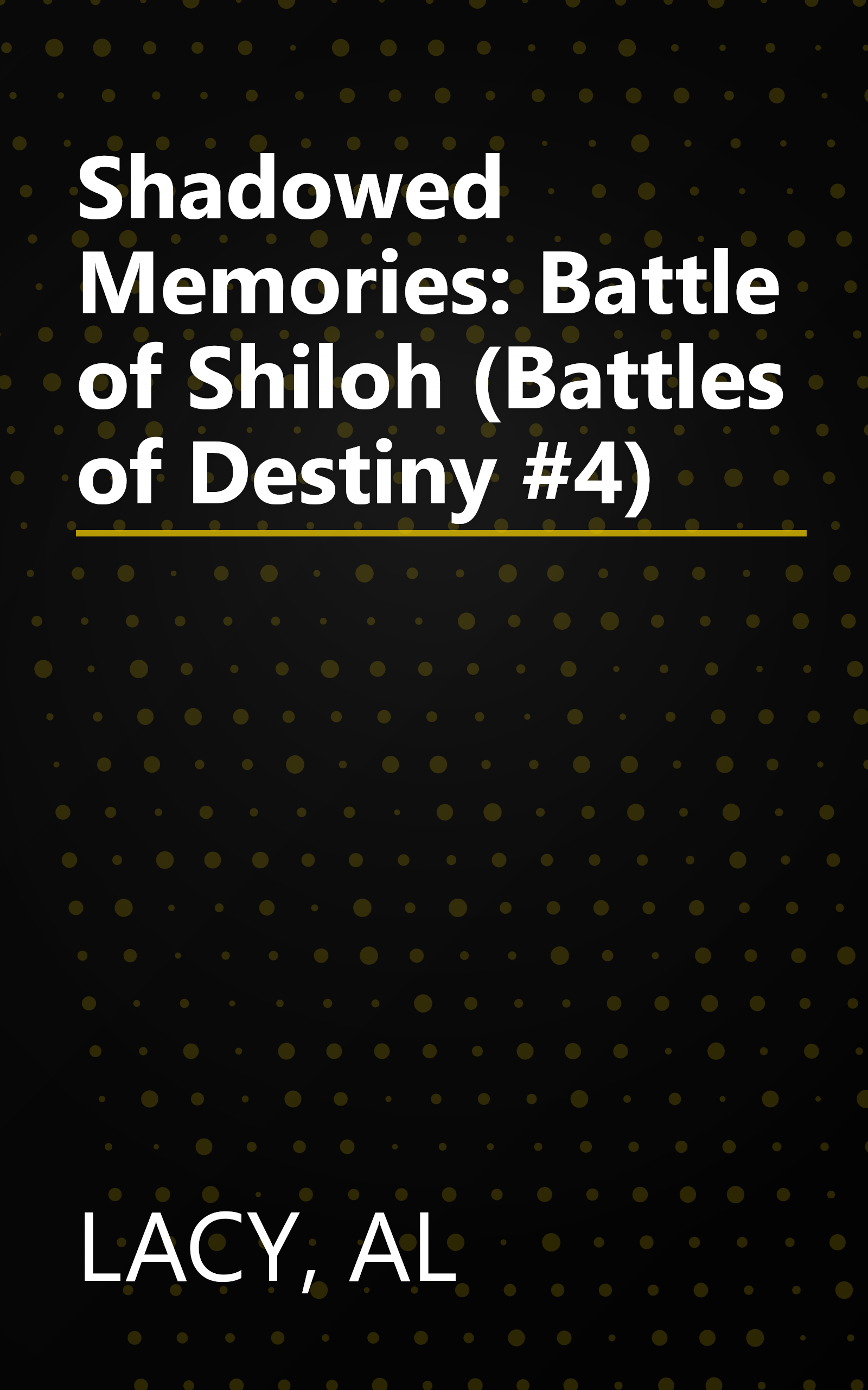 Shadowed Memories: Battle of Shiloh (Battles of Destiny #4) book cover