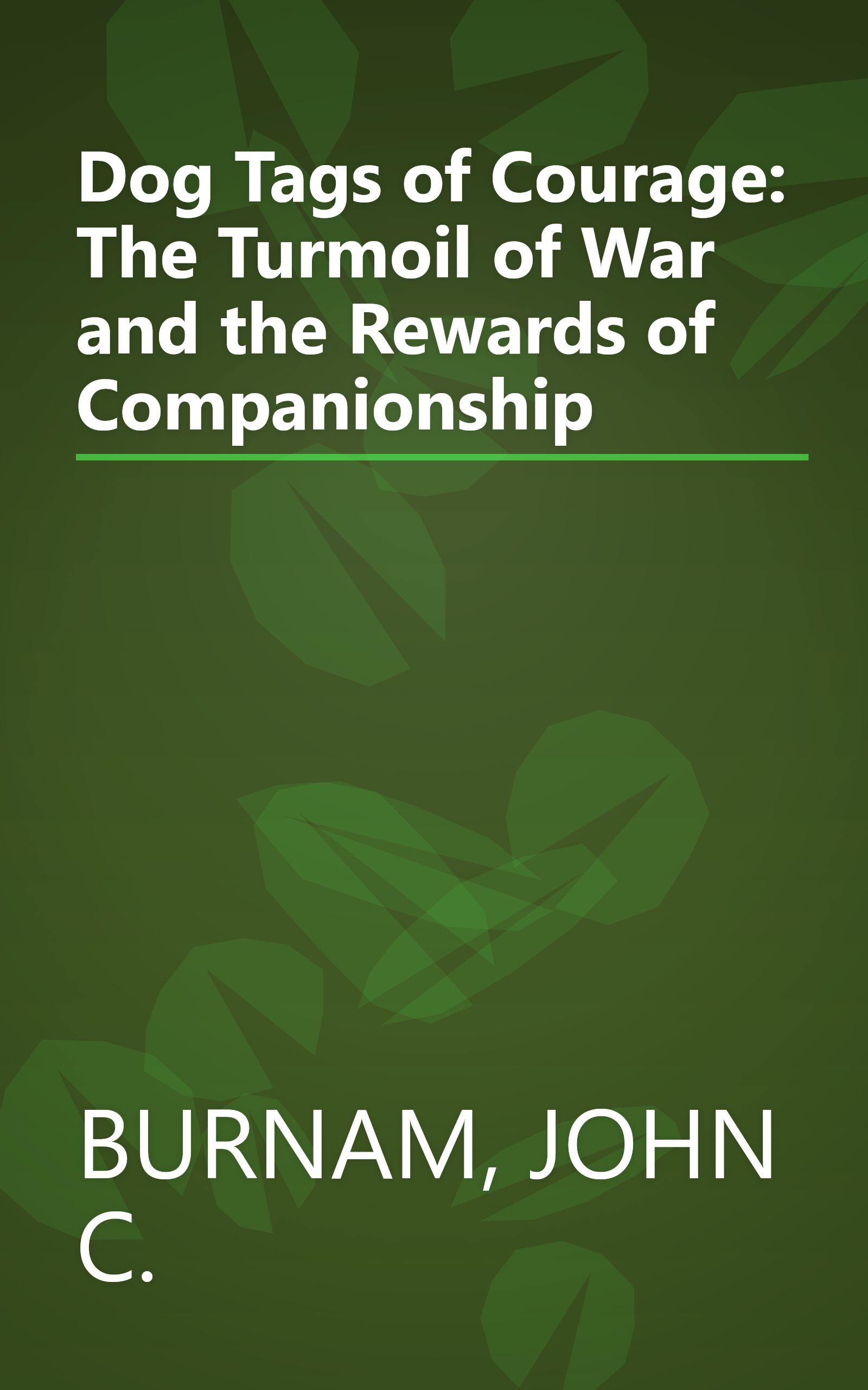 Dog Tags of Courage: The Turmoil of War and the Rewards of Companionship book cover