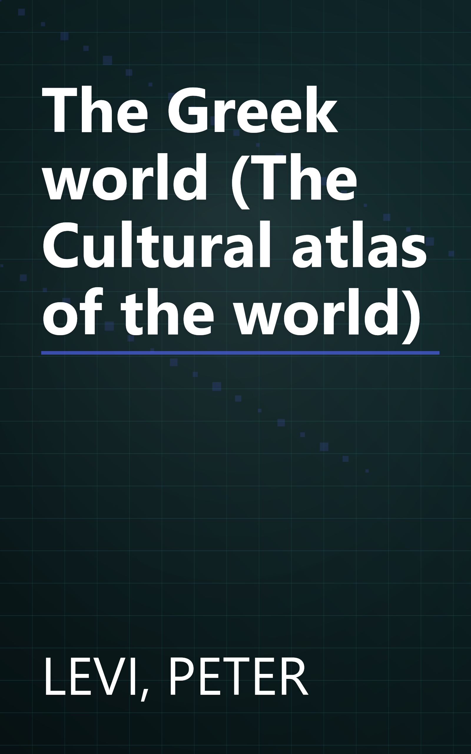 The Greek world (The Cultural atlas of the world) book cover