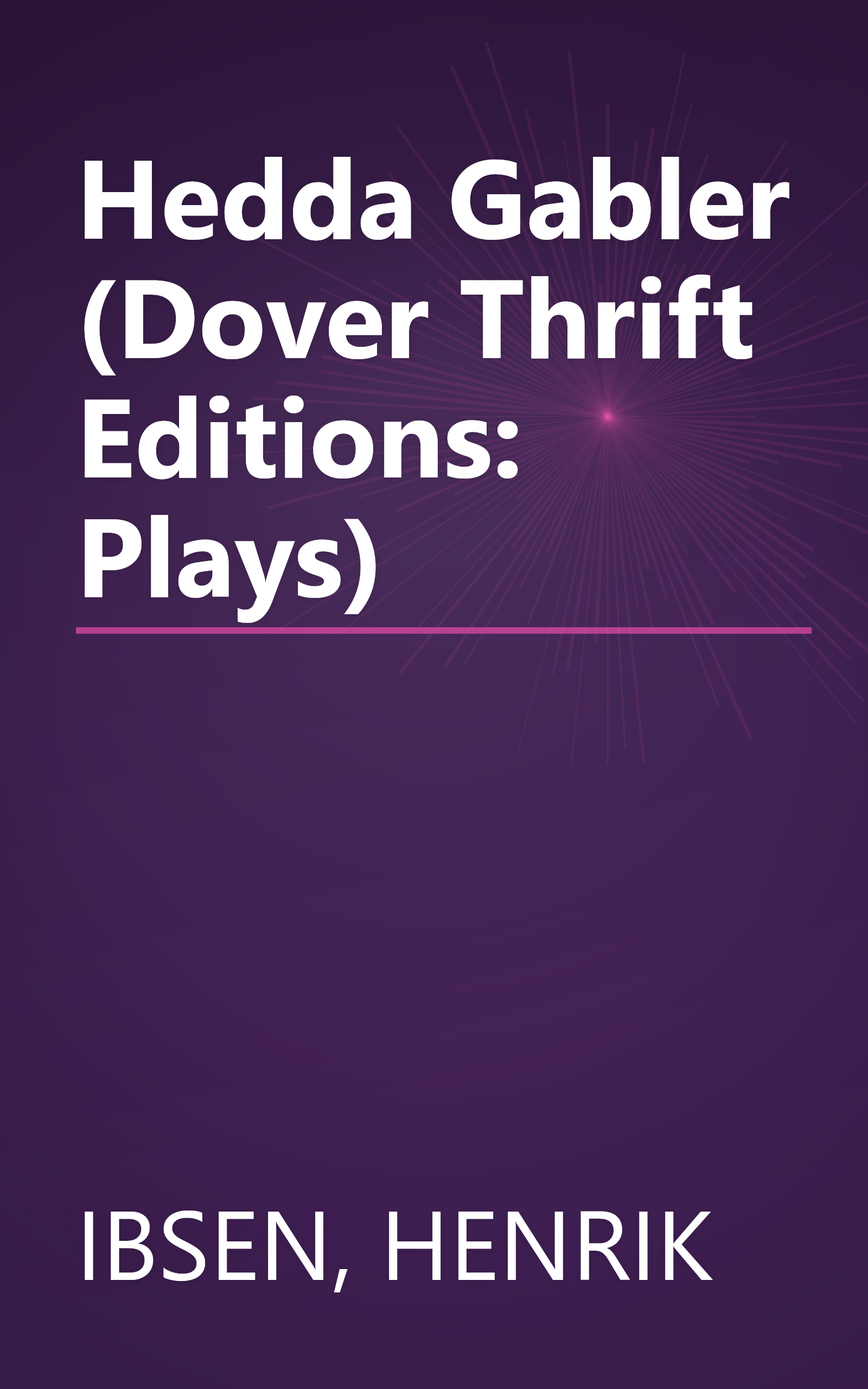 Hedda Gabler (Dover Thrift Editions: Plays) book cover