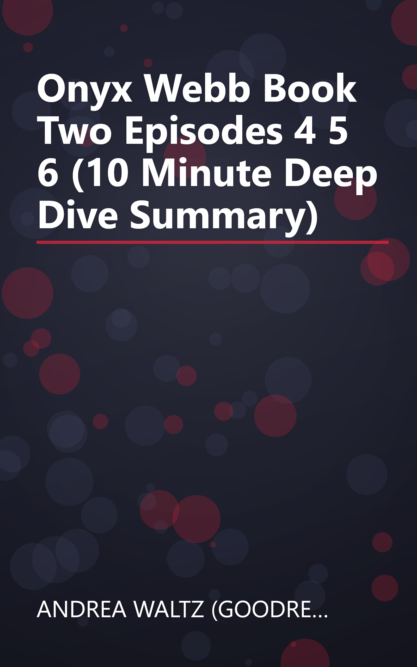Onyx Webb  Book Two  Episodes 4  5  6 (10 Minute   Deep Dive Summary) book cover