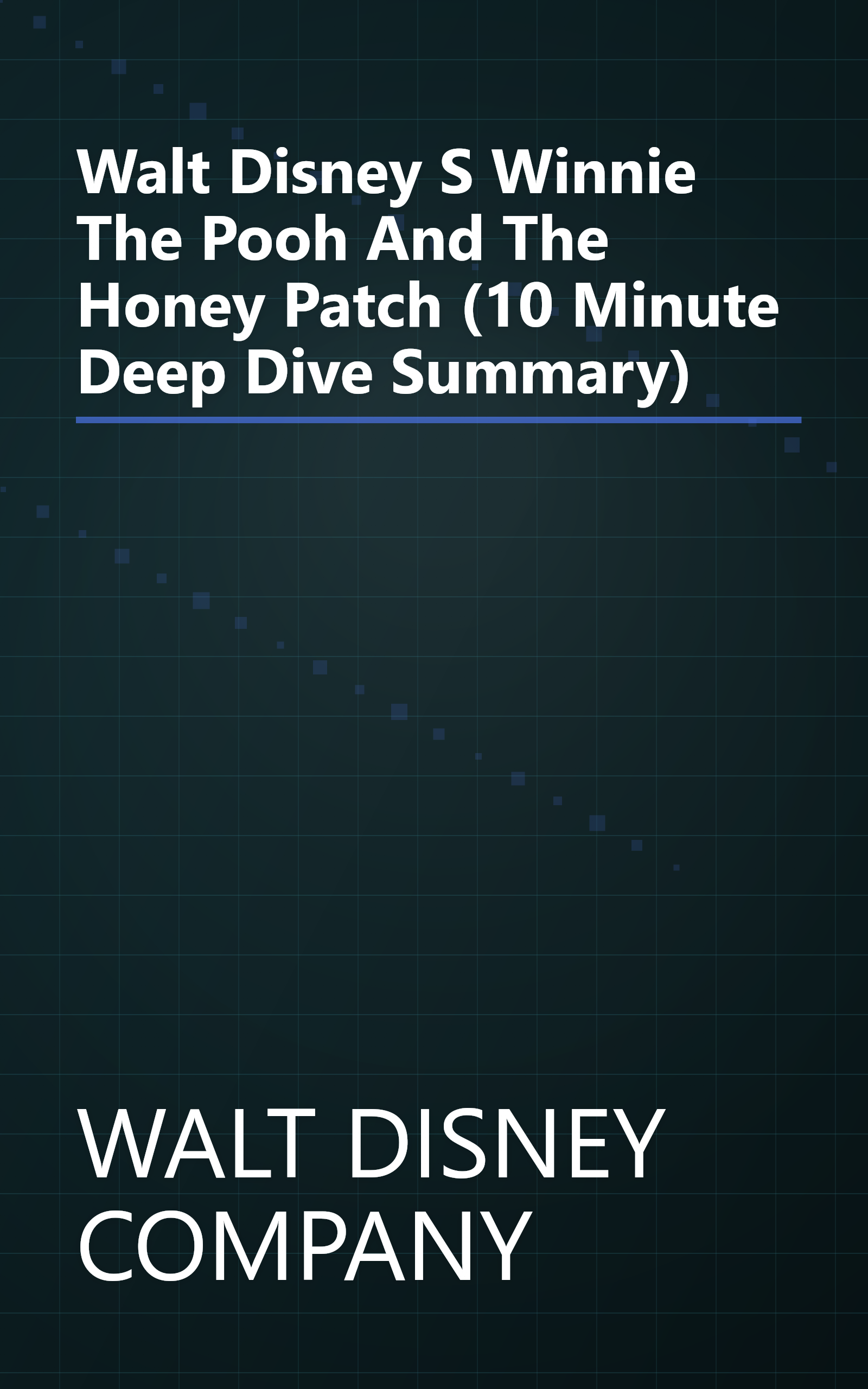 Walt Disney S Winnie The Pooh And The Honey Patch (10 Minute   Deep Dive Summary) book cover