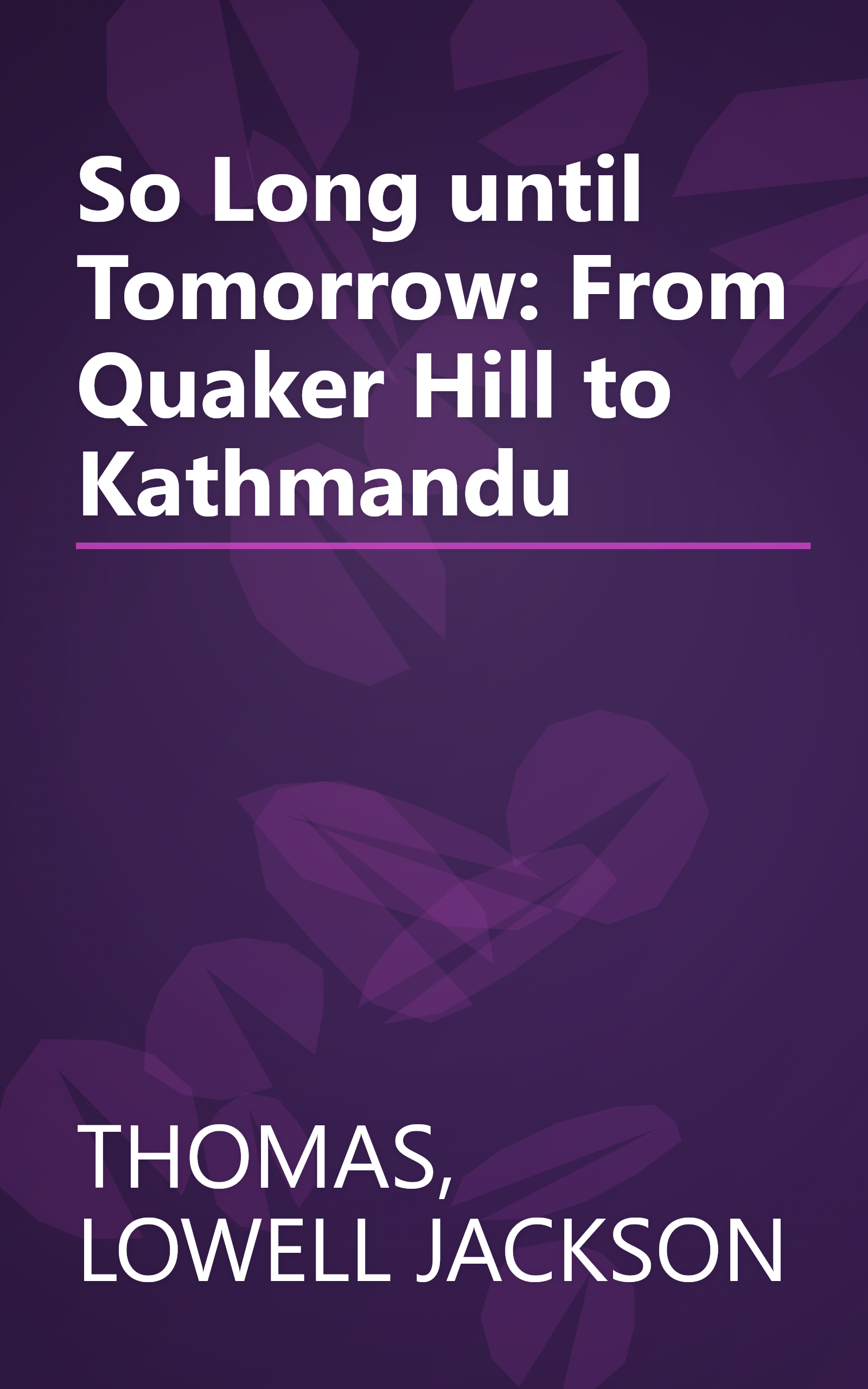 So Long until Tomorrow: From Quaker Hill to Kathmandu book cover