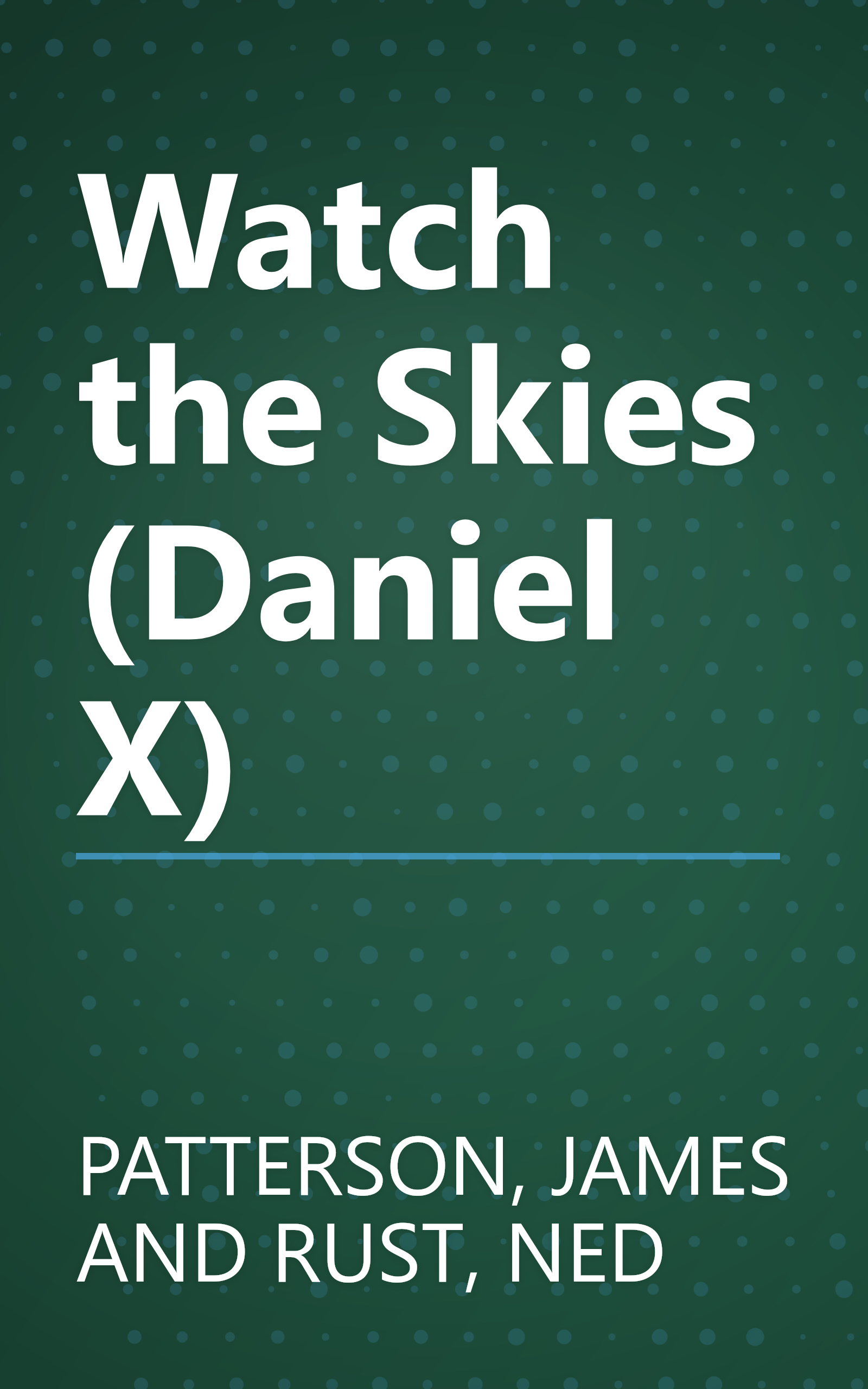 Watch the Skies (Daniel X) book cover