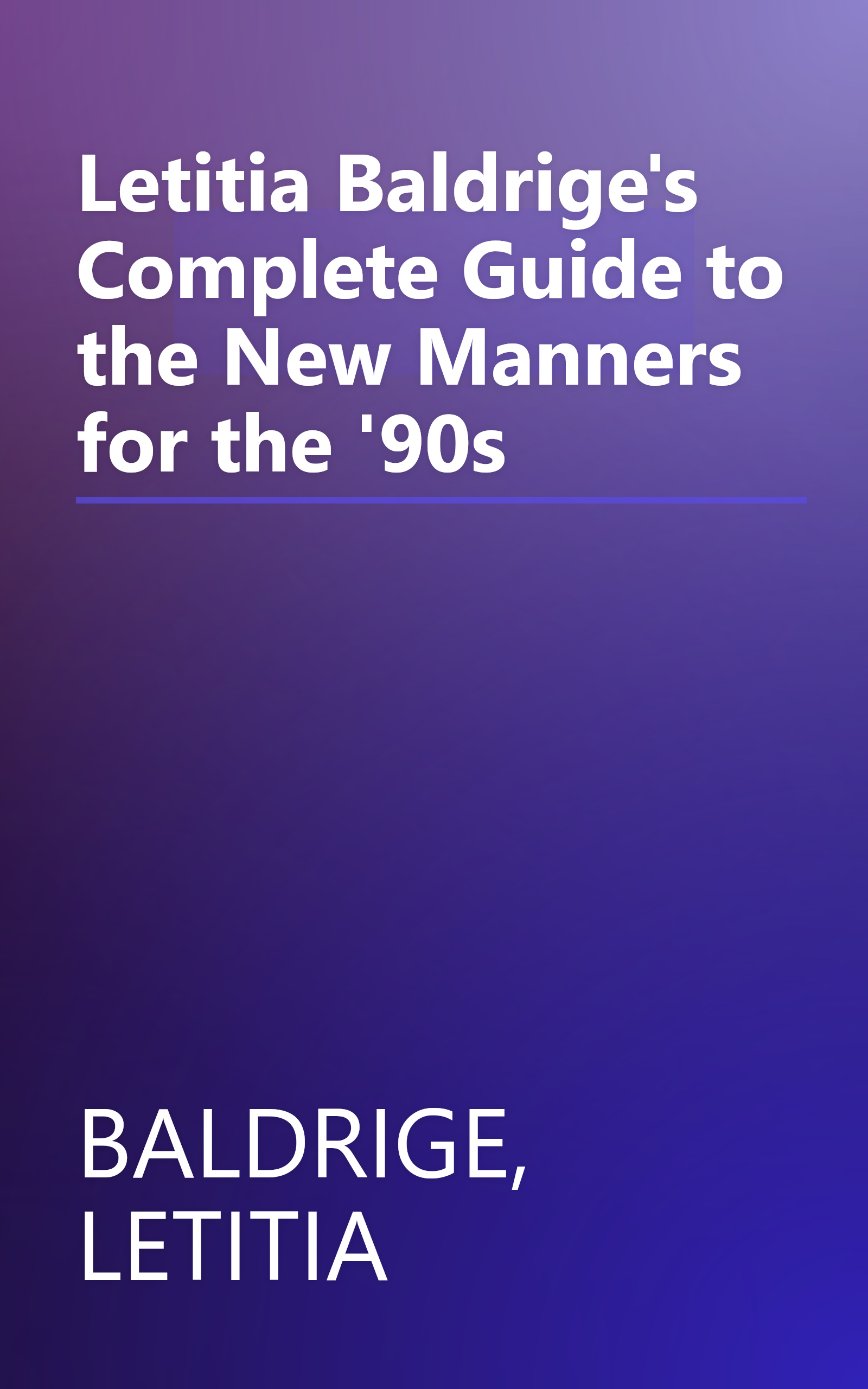 Letitia Baldrige's Complete Guide to the New Manners for the '90s book cover