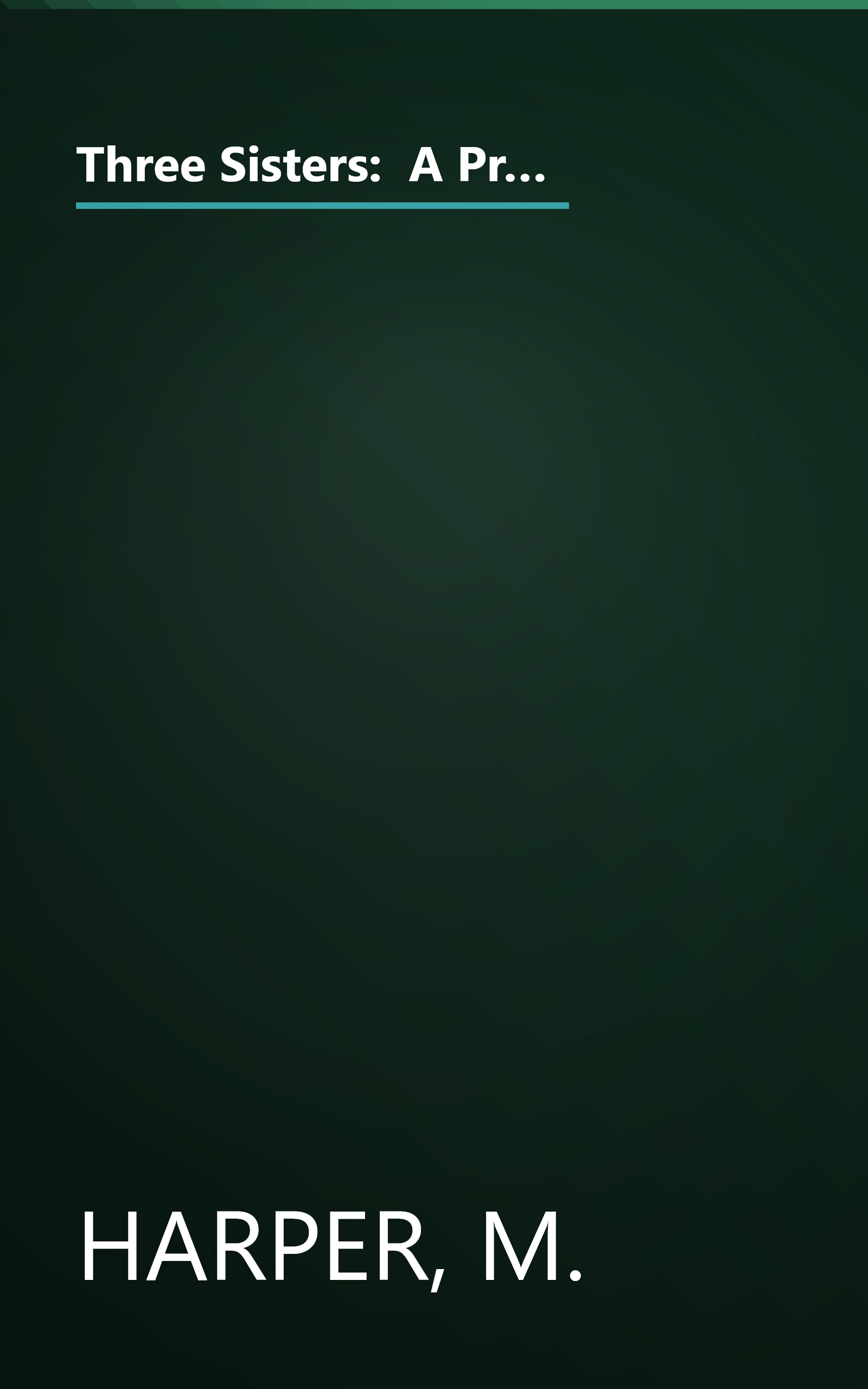 Three Sisters:  A Provocative Look at Evangelicals, Charismatics & Catholic Charismatics and Their Relationship to One Another book cover