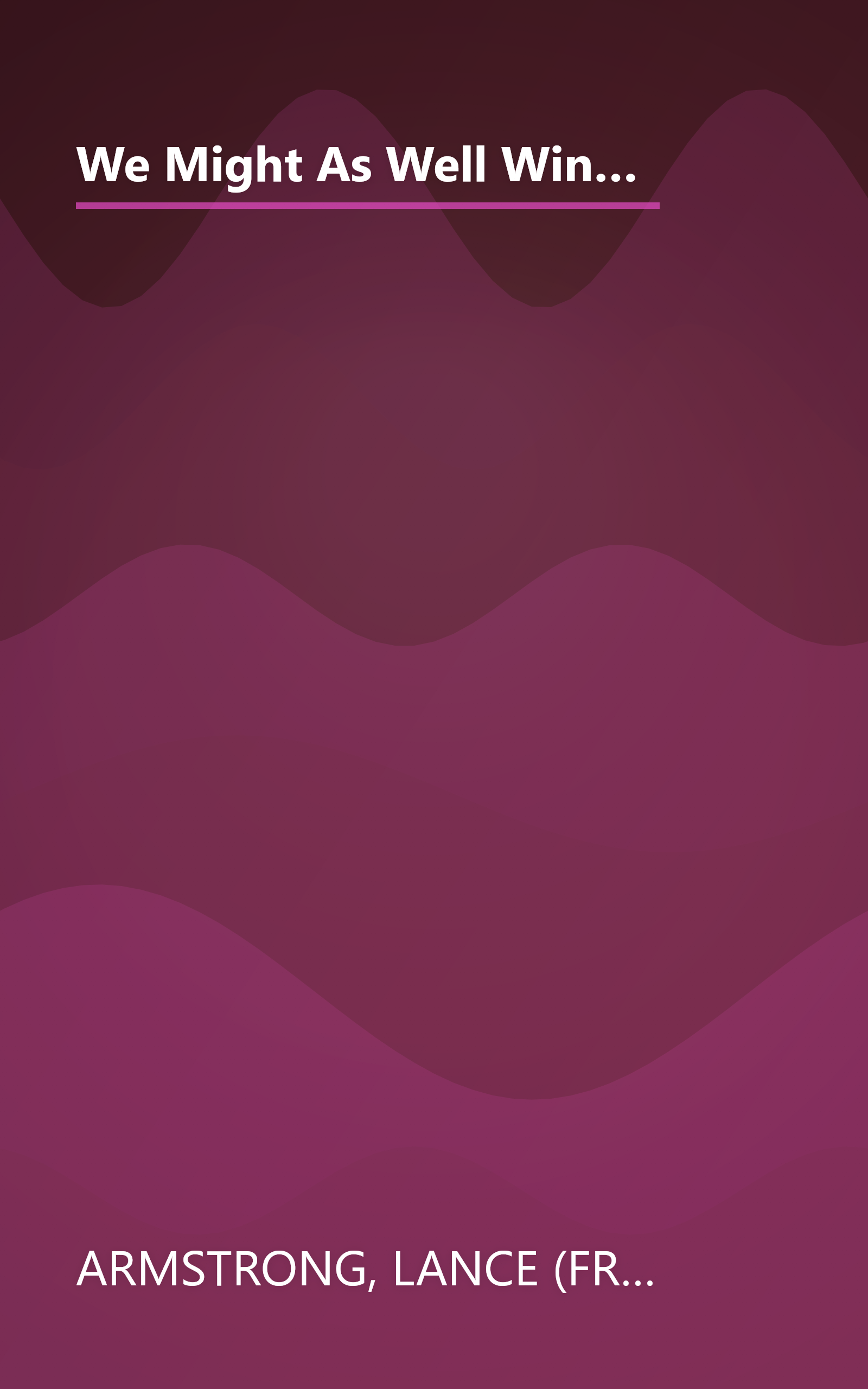 We Might As Well Win: On the Road to Success with the Mastermind Behind a Record-Setting Eight Tour de France Victories book cover