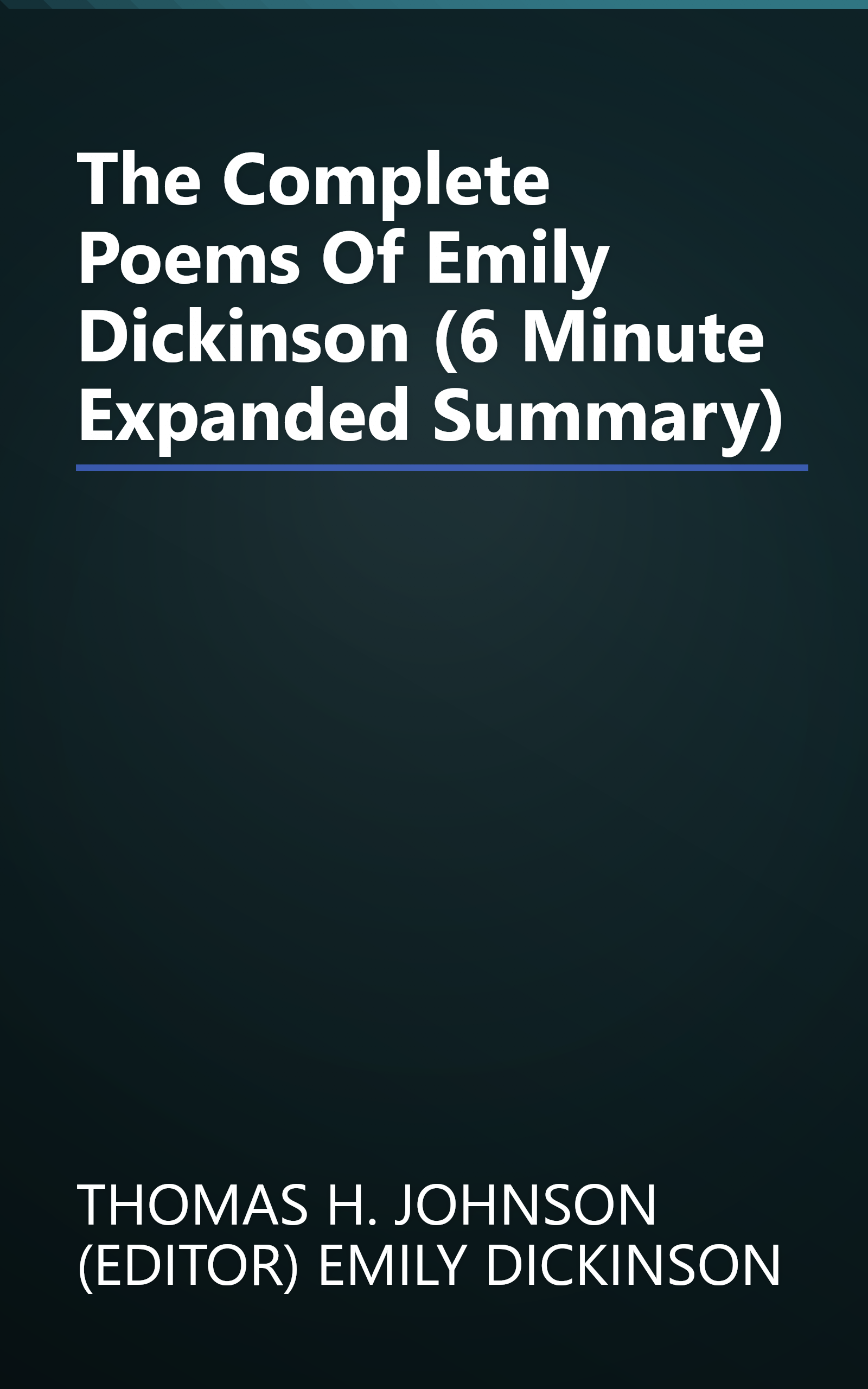 The Complete Poems Of Emily Dickinson (6 Minute   Expanded Summary) book cover