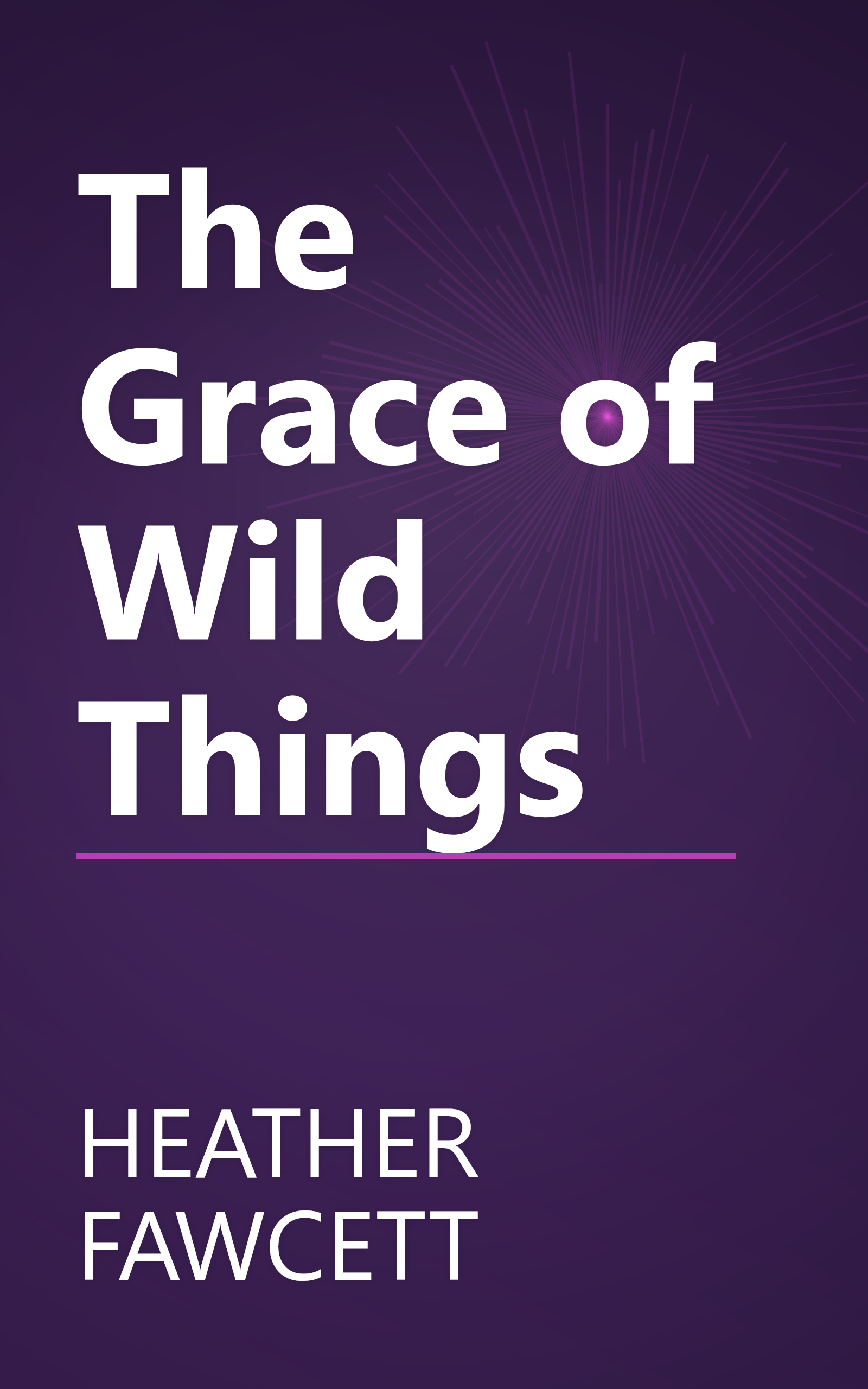 The Grace of Wild Things book cover