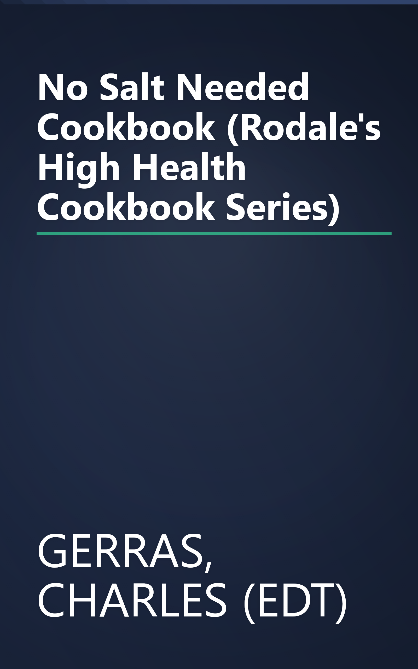 No Salt Needed Cookbook (Rodale's High Health Cookbook Series) book cover