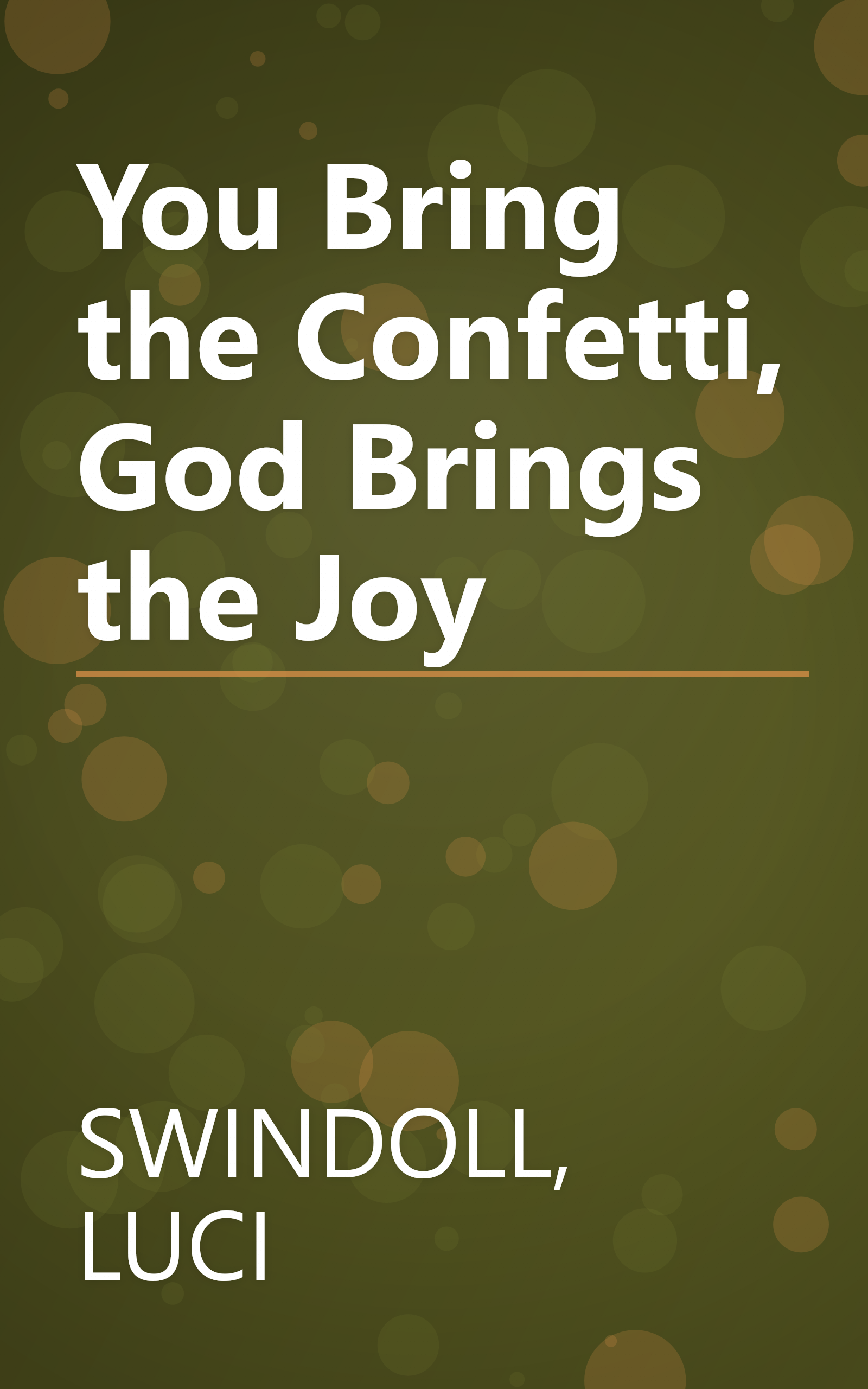 You Bring the Confetti, God Brings the Joy book cover