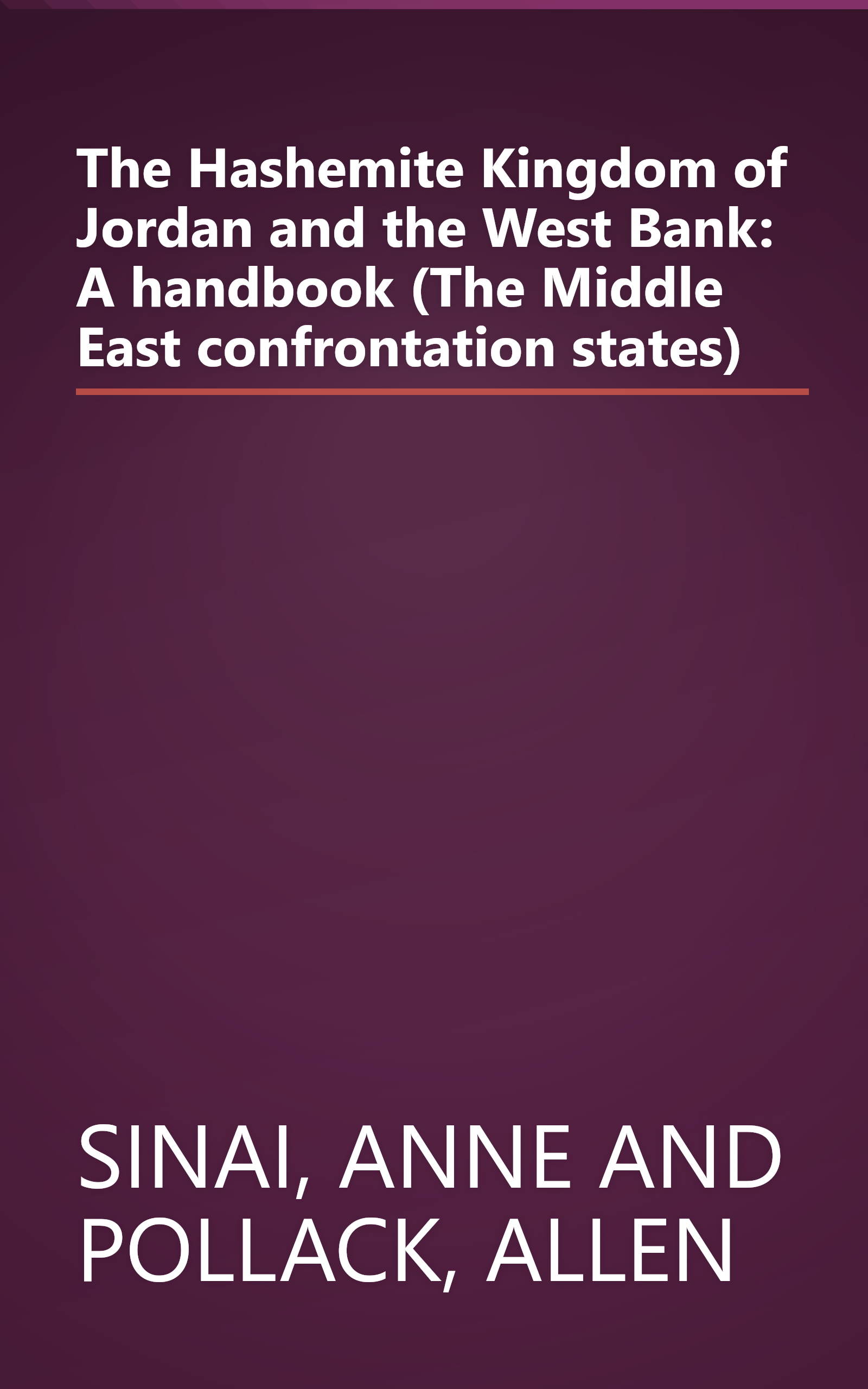 The Hashemite Kingdom of Jordan and the West Bank: A handbook (The Middle East confrontation states) book cover