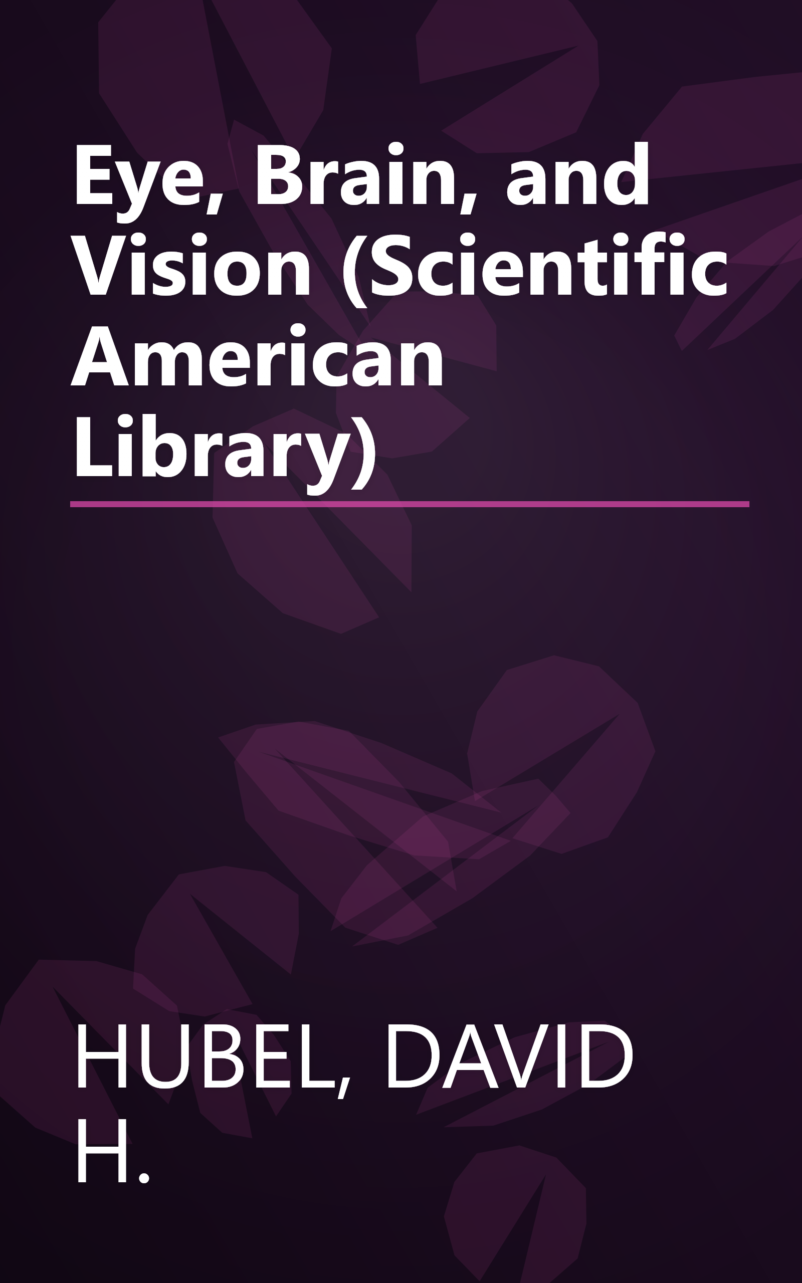 Eye, Brain, and Vision (Scientific American Library) book cover
