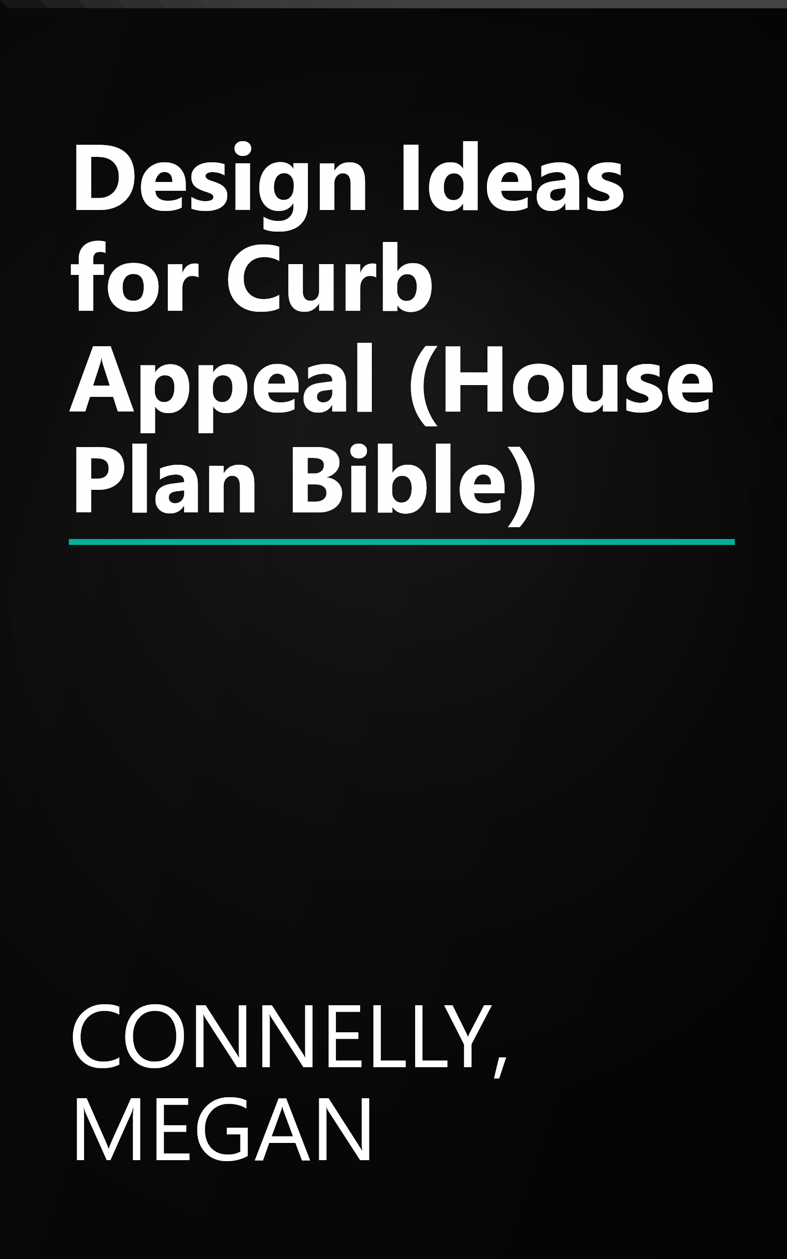 Design Ideas for Curb Appeal (House Plan Bible) book cover