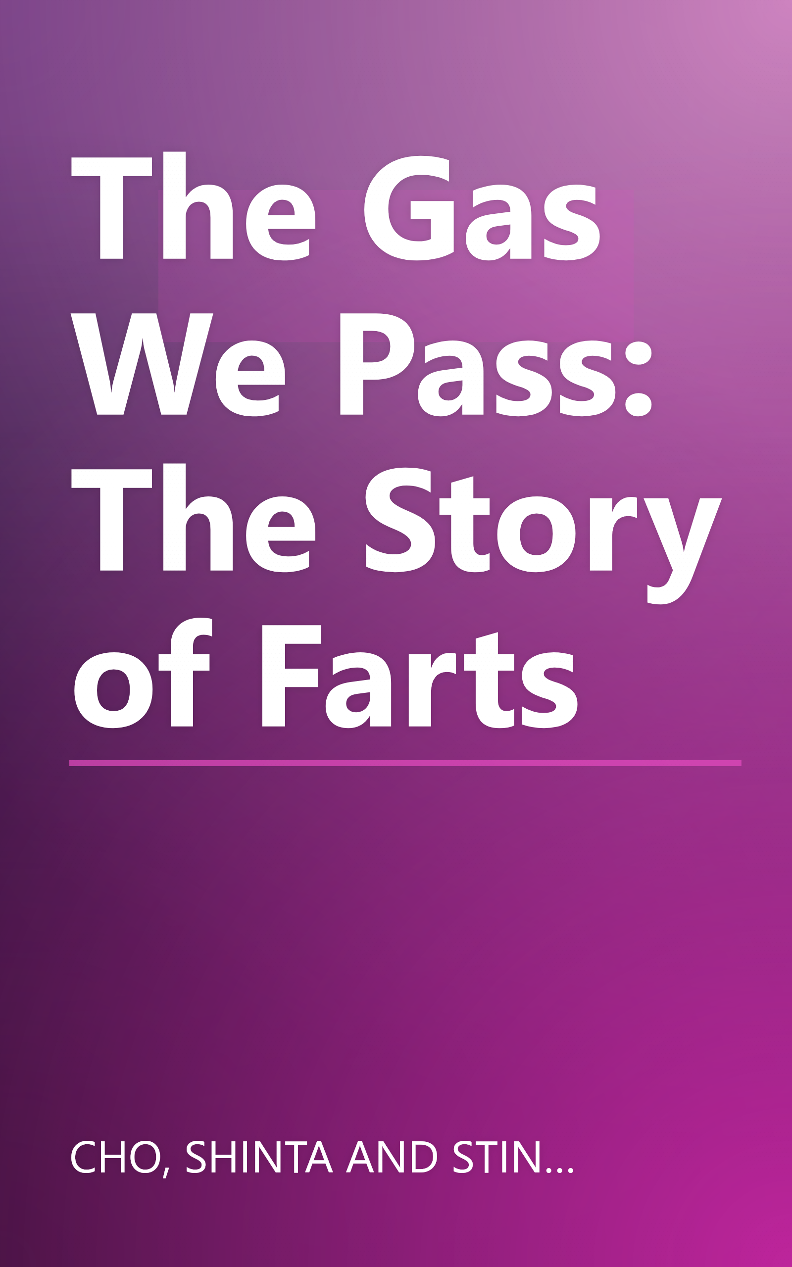 The Gas We Pass: The Story of Farts book cover