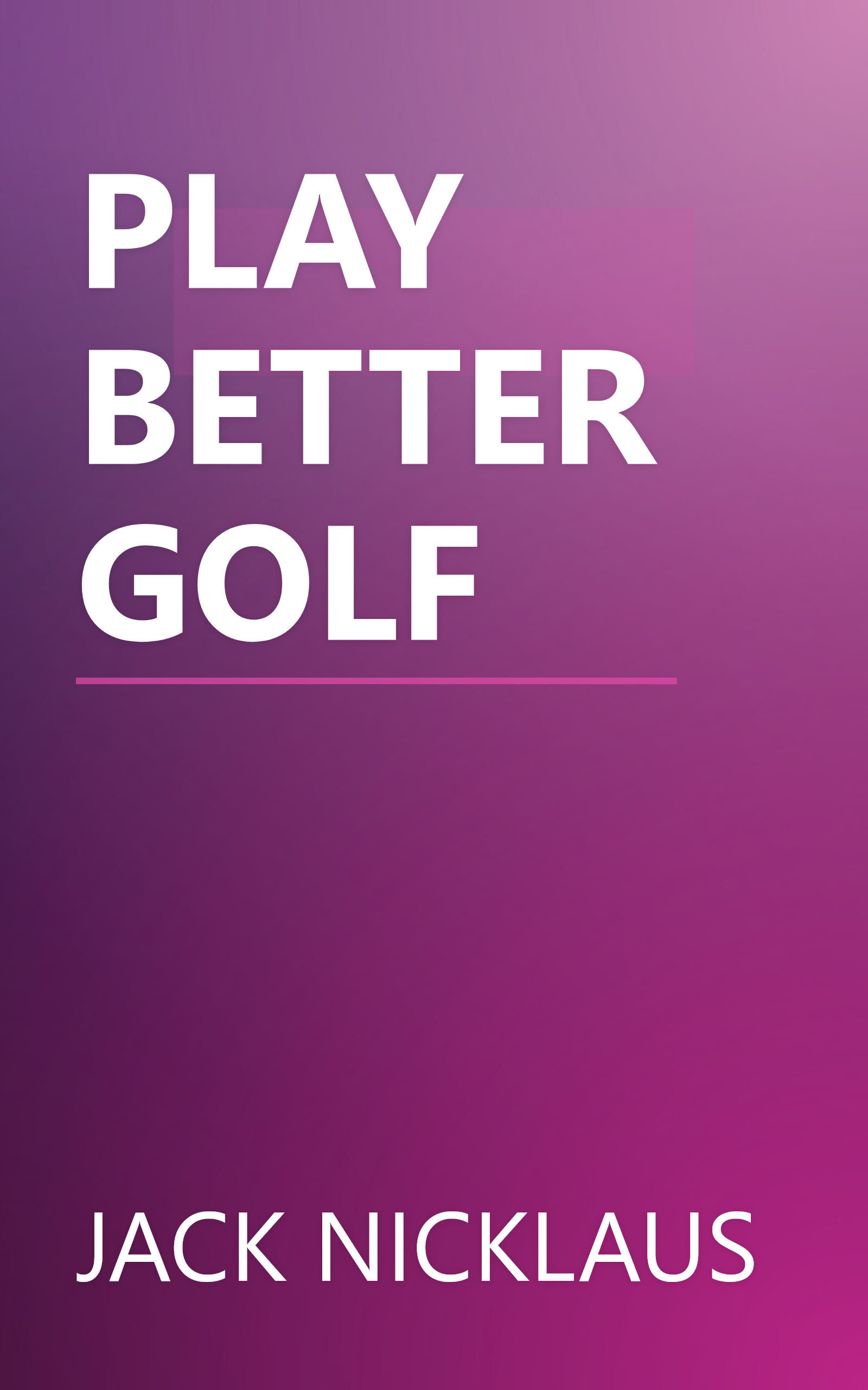 PLAY BETTER GOLF book cover