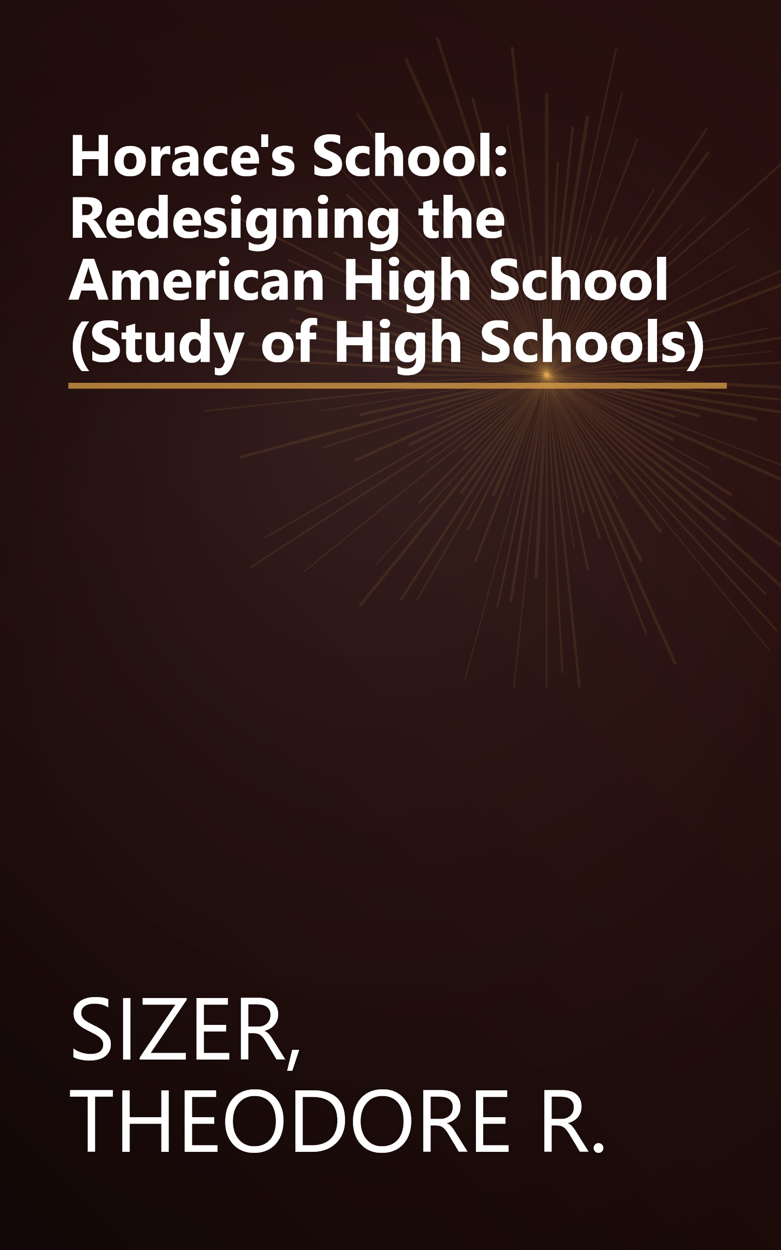 Horace's School: Redesigning the American High School (Study of High Schools) book cover