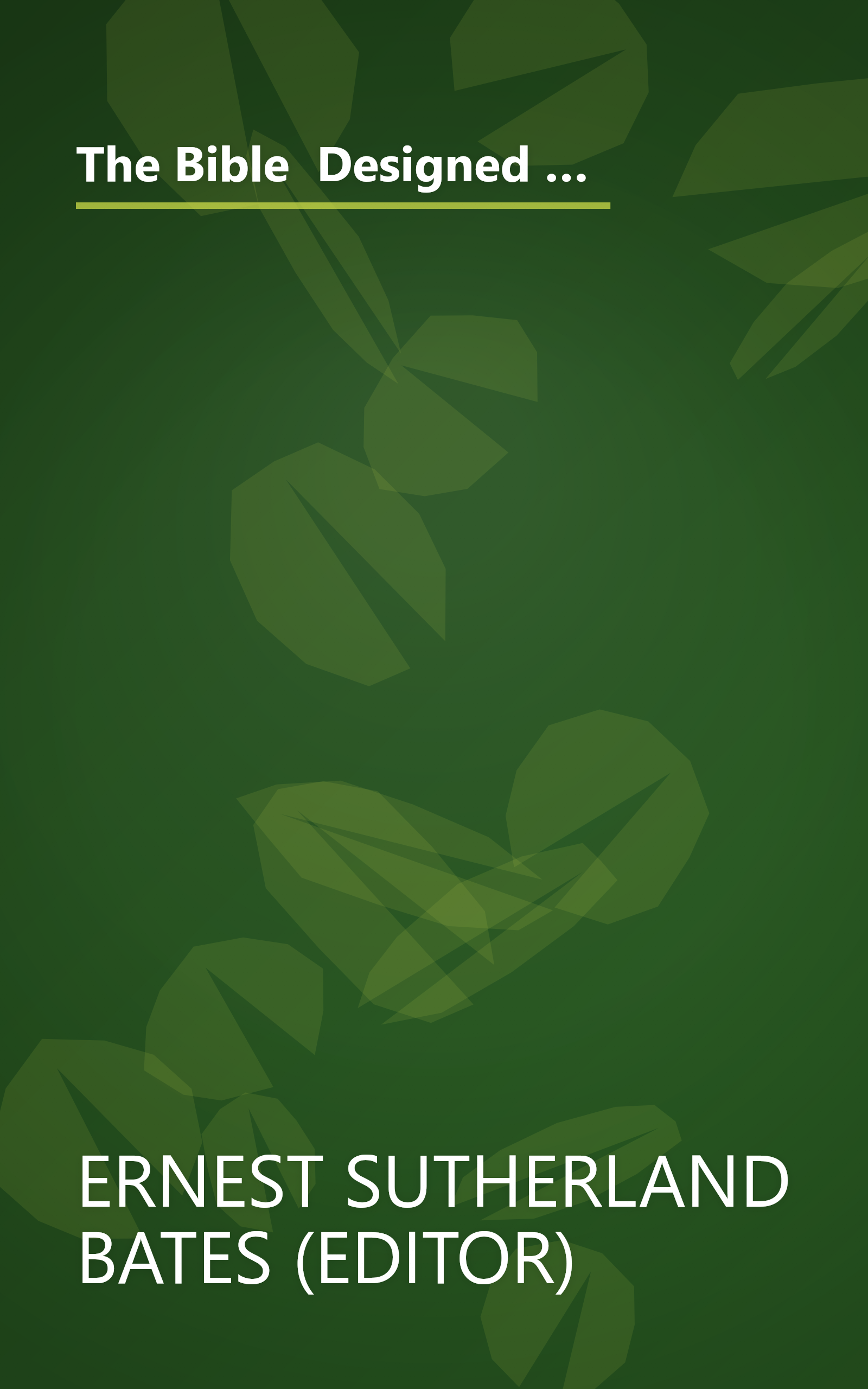 The Bible  Designed To Be Read As Living Literature  The Old And The New Testaments In The King Jame (6 Minute   Expanded Summary) book cover