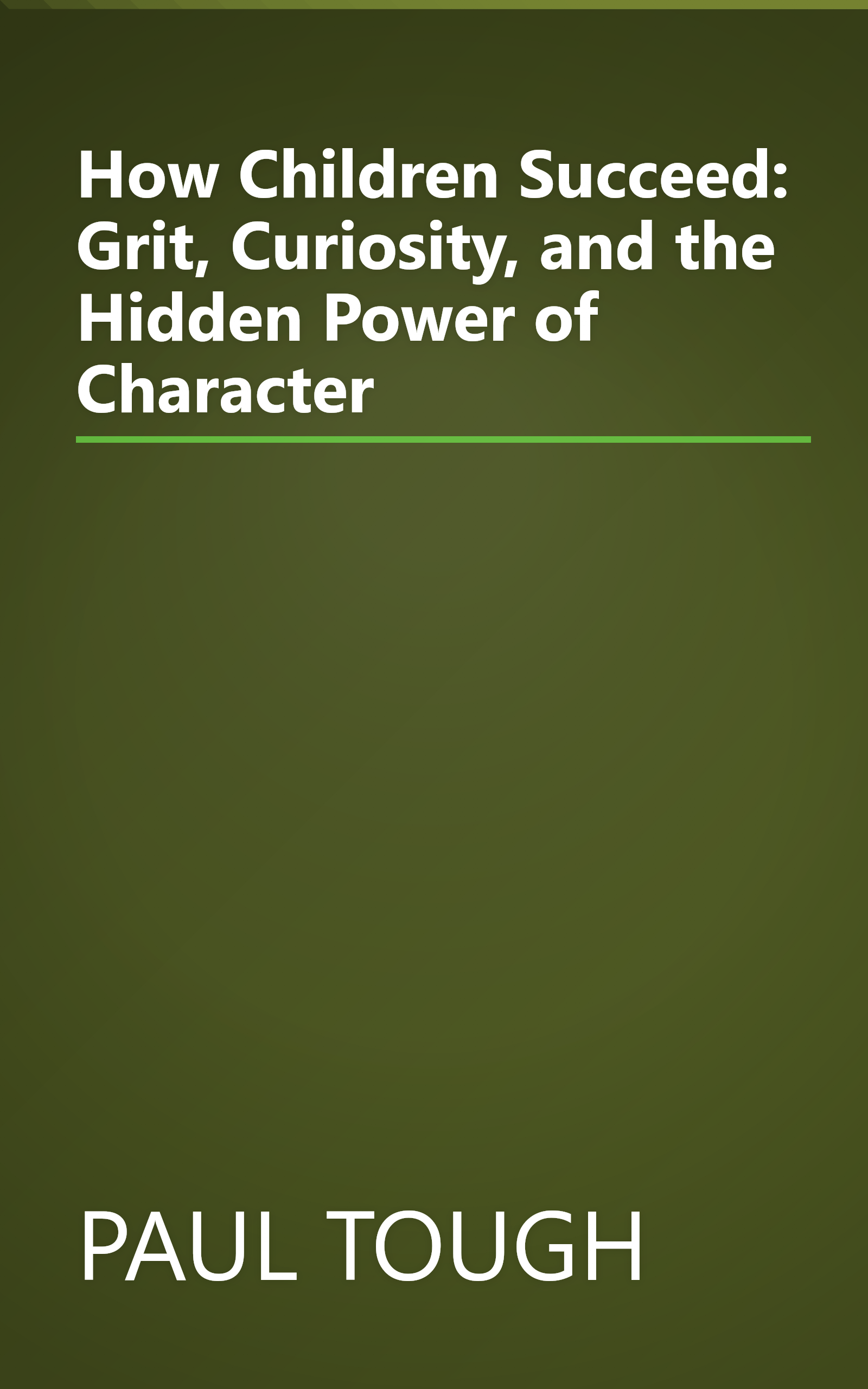 How Children Succeed: Grit, Curiosity, and the Hidden Power of Character book cover