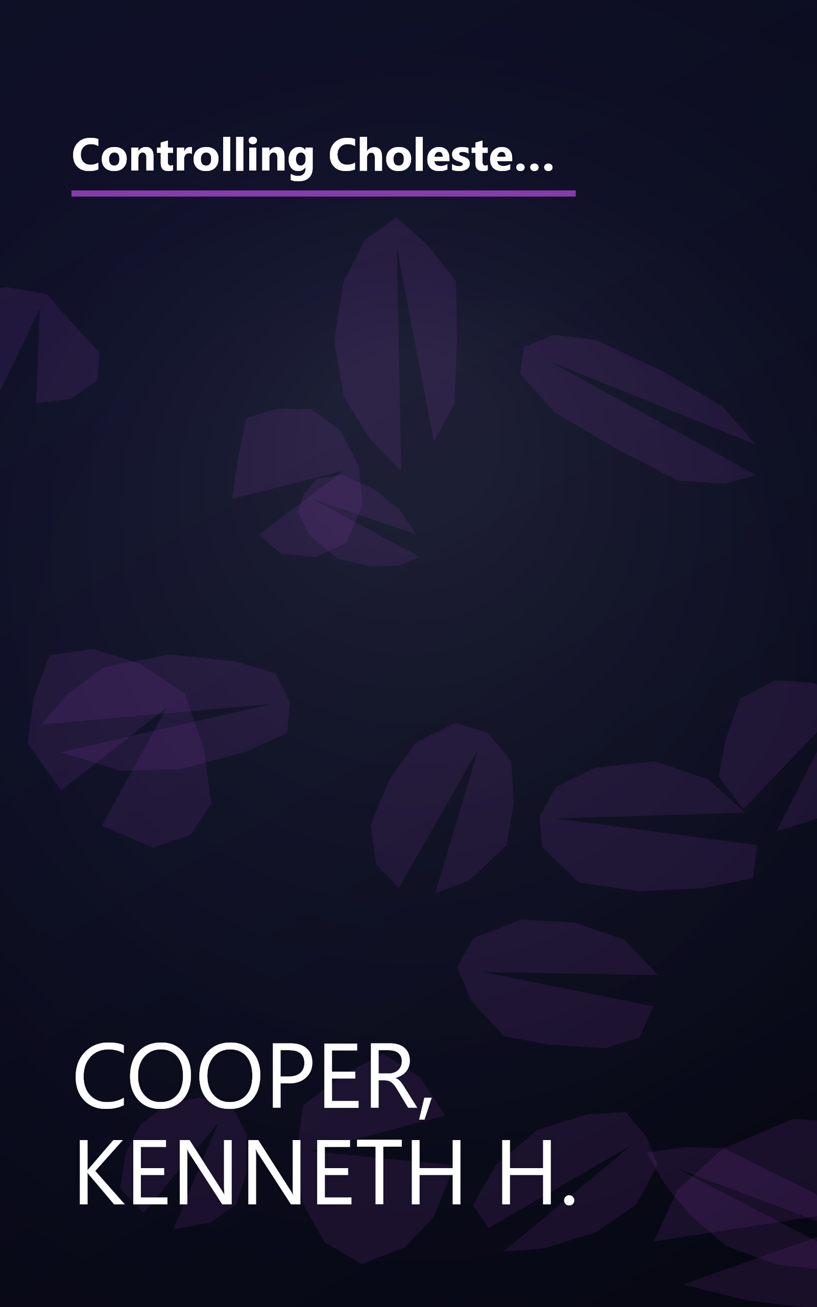 Controlling Cholesterol the Natural Way: Eat Your Way to Better Health with New Breakthrough Food Discoveries book cover