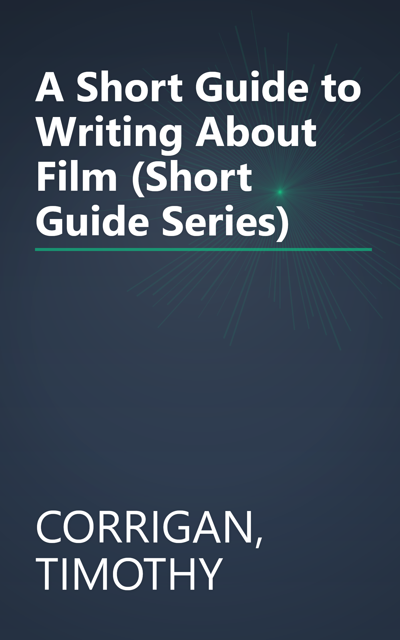 A Short Guide to Writing About Film (Short Guide Series) book cover