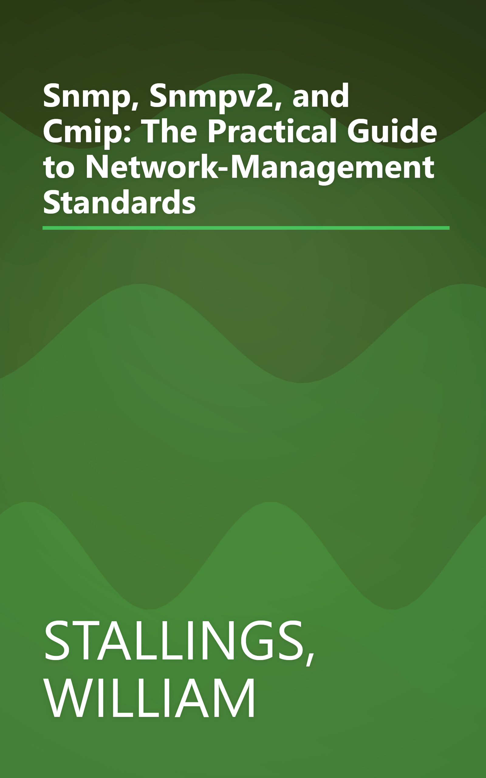 Snmp, Snmpv2, and Cmip: The Practical Guide to Network-Management Standards book cover