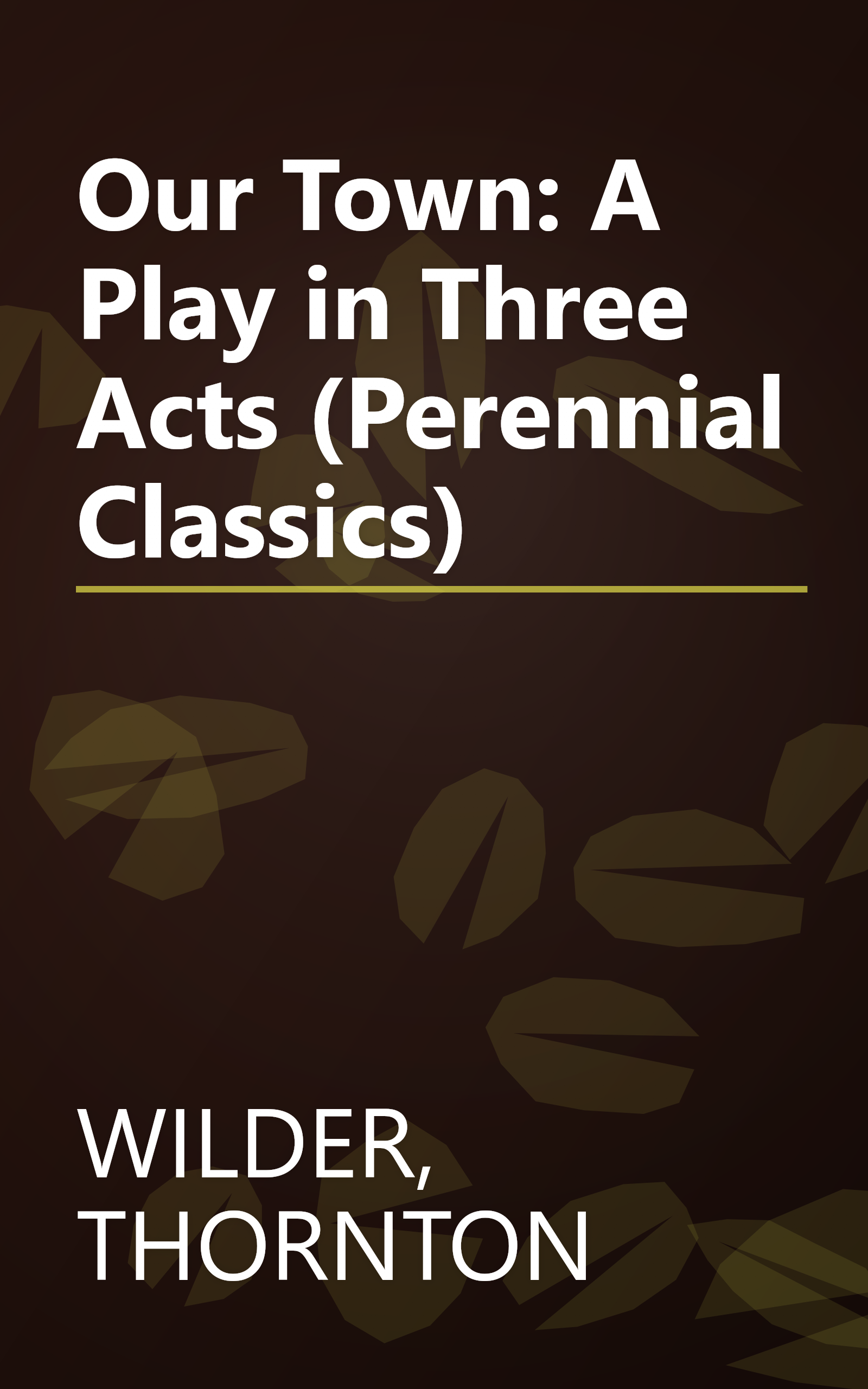 Our Town: A Play in Three Acts (Perennial Classics) book cover