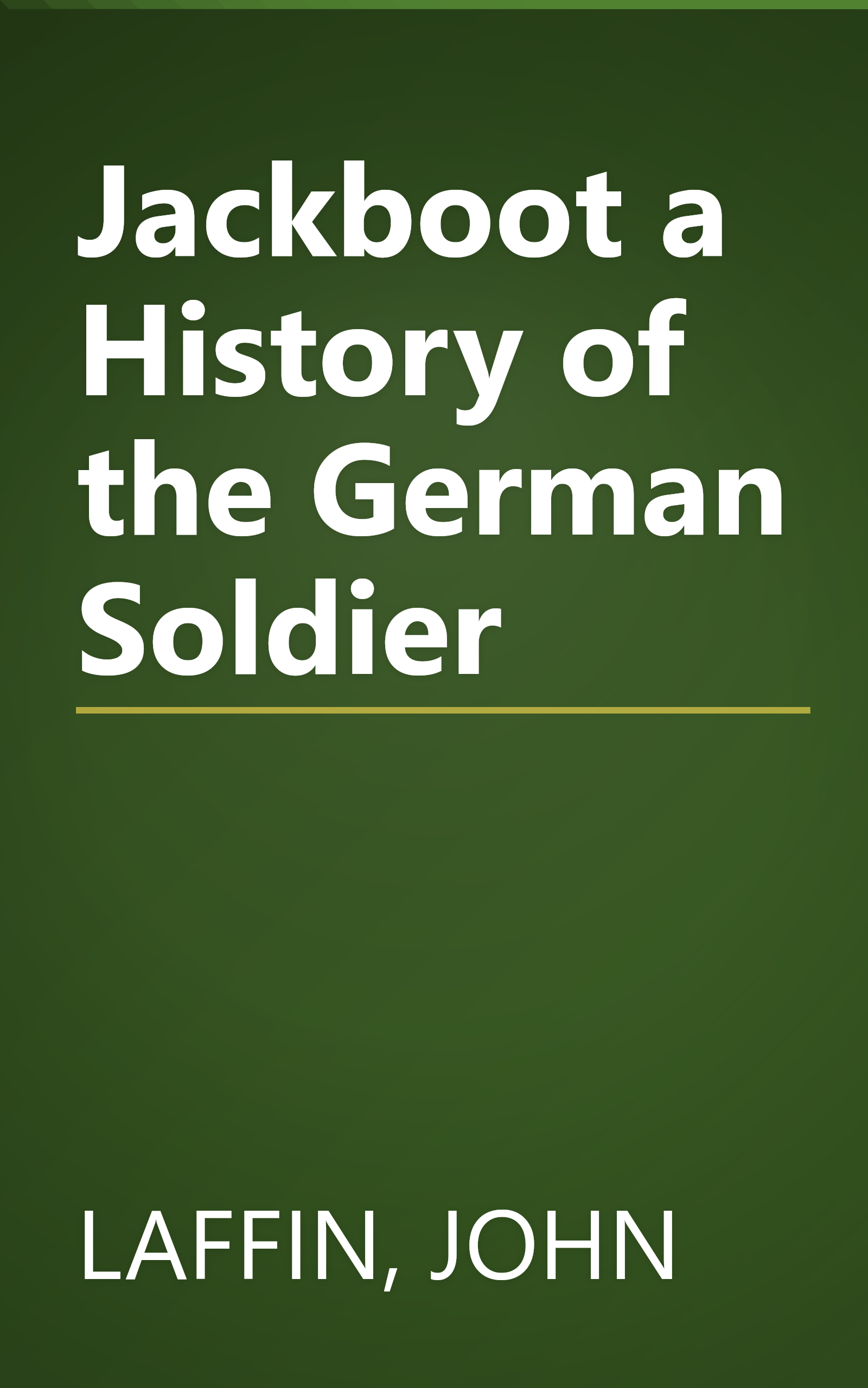 Jackboot a History of the German Soldier book cover