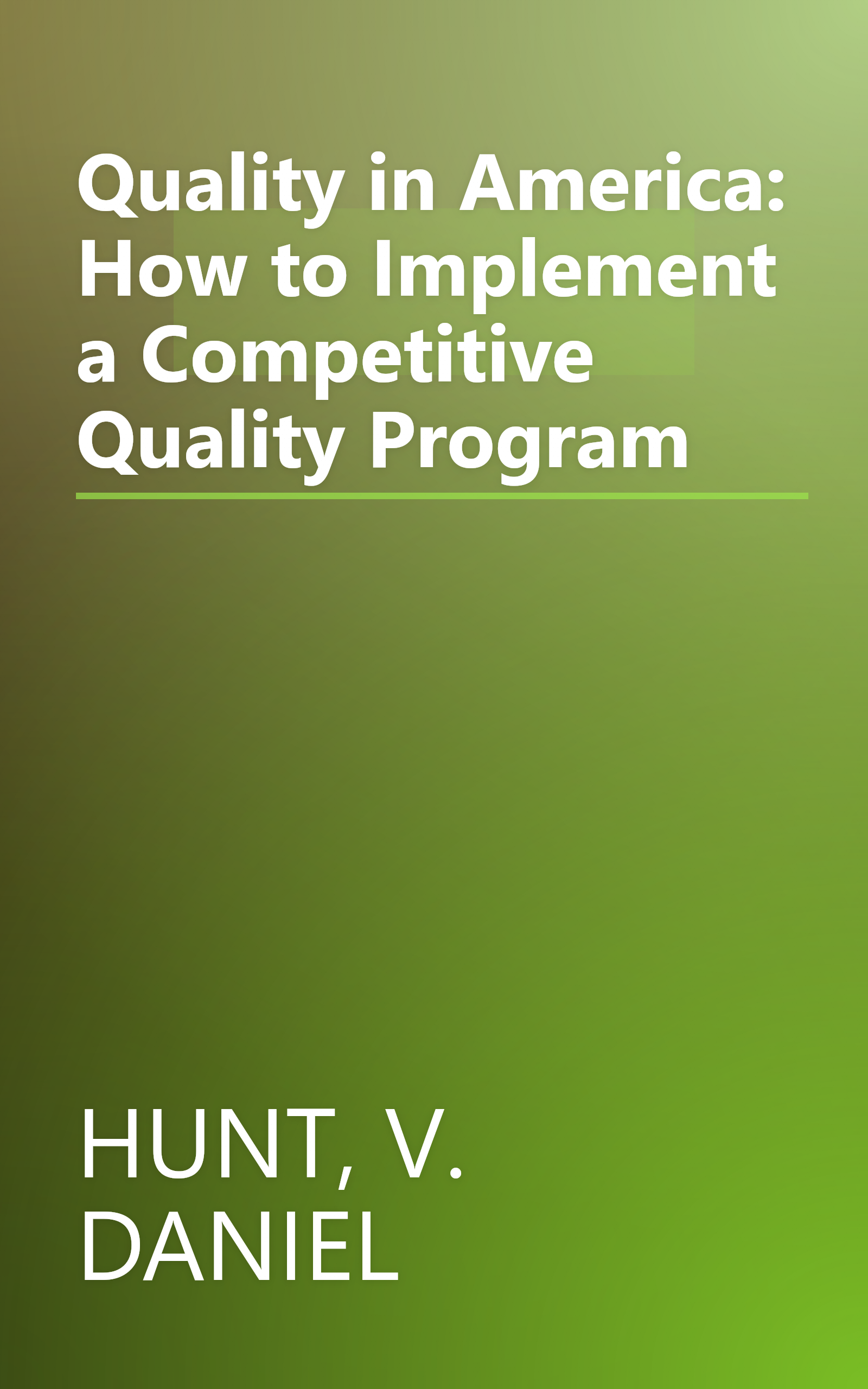 Quality in America: How to Implement a Competitive Quality Program book cover