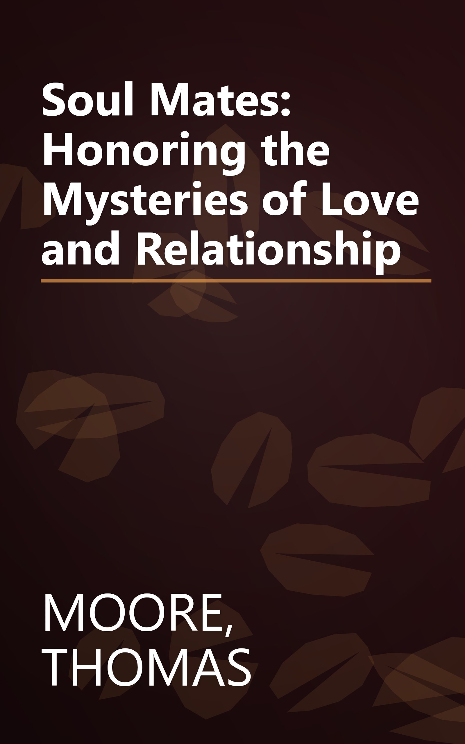 Soul Mates: Honoring the Mysteries of Love and Relationship book cover