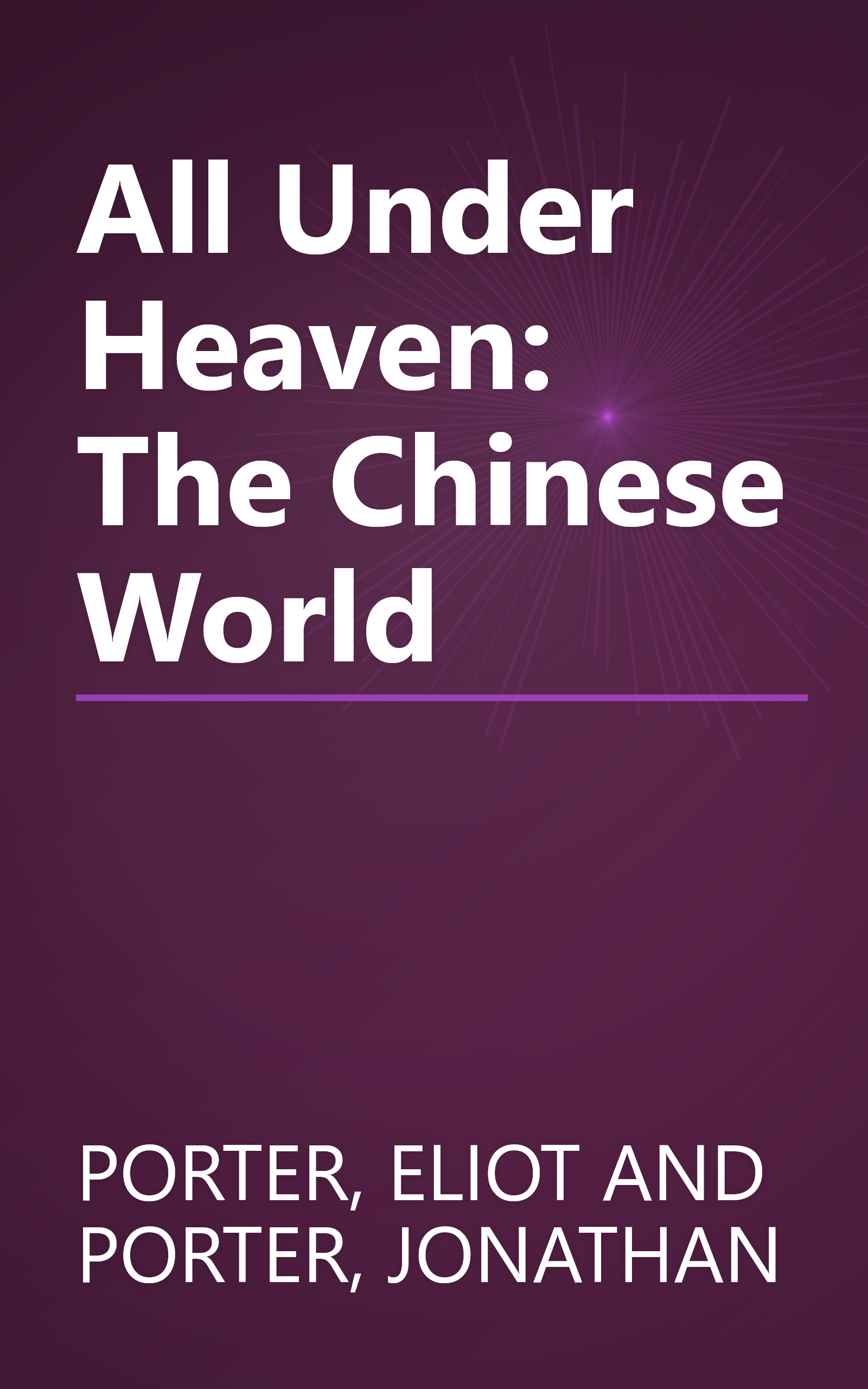 All Under Heaven: The Chinese World book cover