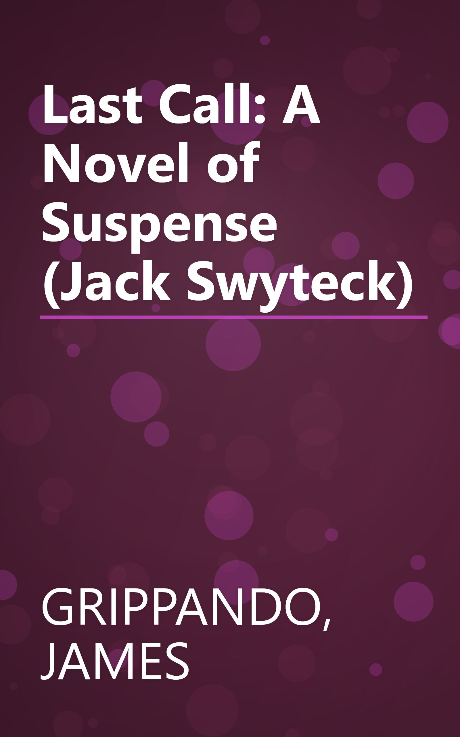 Last Call: A Novel of Suspense (Jack Swyteck) book cover