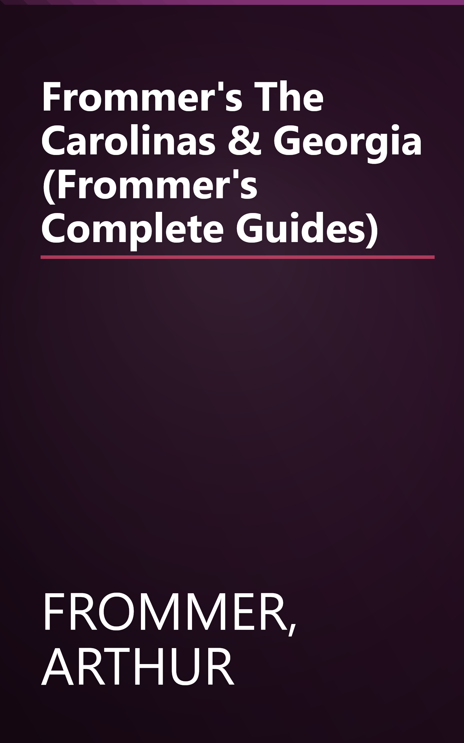 Frommer's The Carolinas & Georgia (Frommer's Complete Guides) book cover