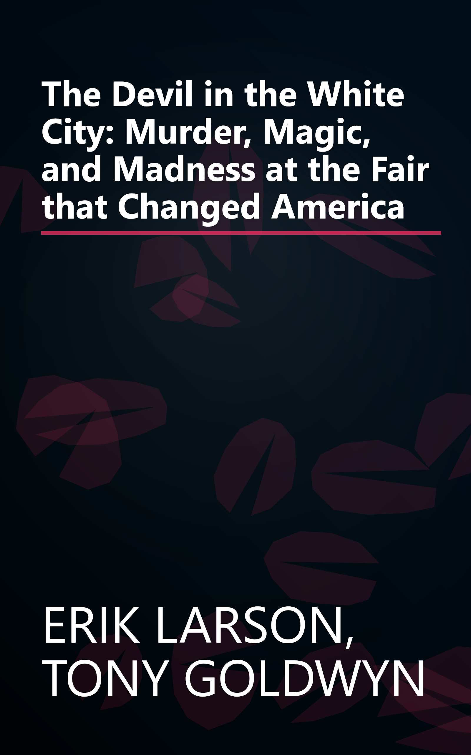 The Devil in the White City: Murder, Magic, and Madness at the Fair that Changed America book cover