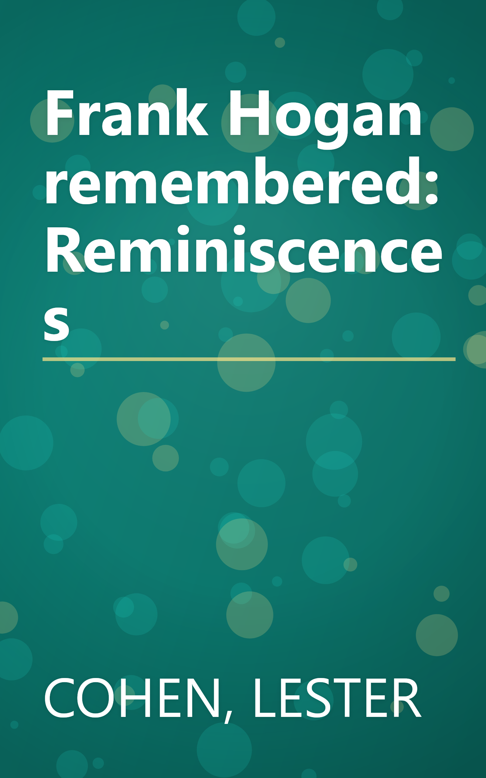 Frank Hogan remembered: Reminiscences book cover