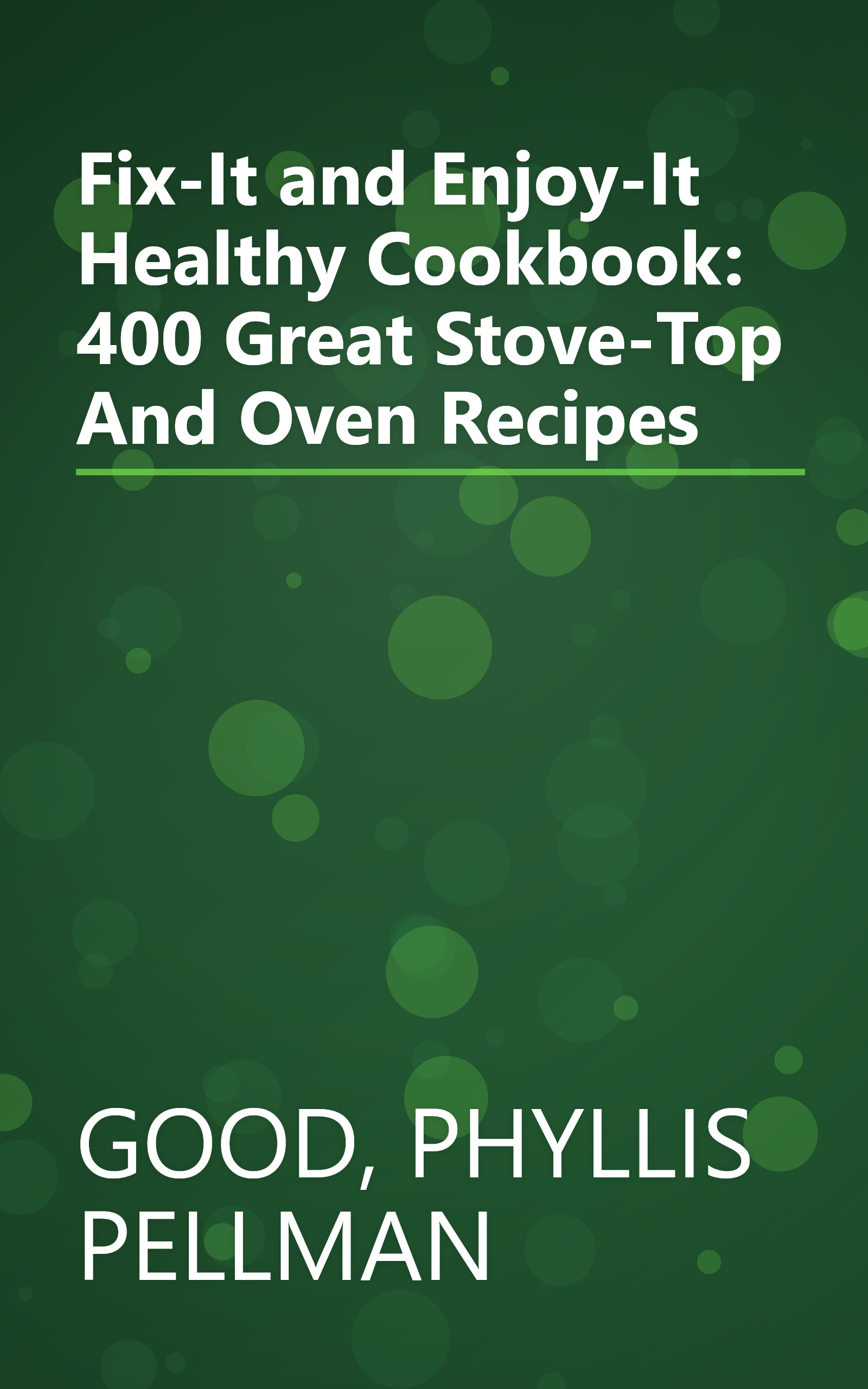 Fix-It and Enjoy-It Healthy Cookbook: 400 Great Stove-Top And Oven Recipes book cover