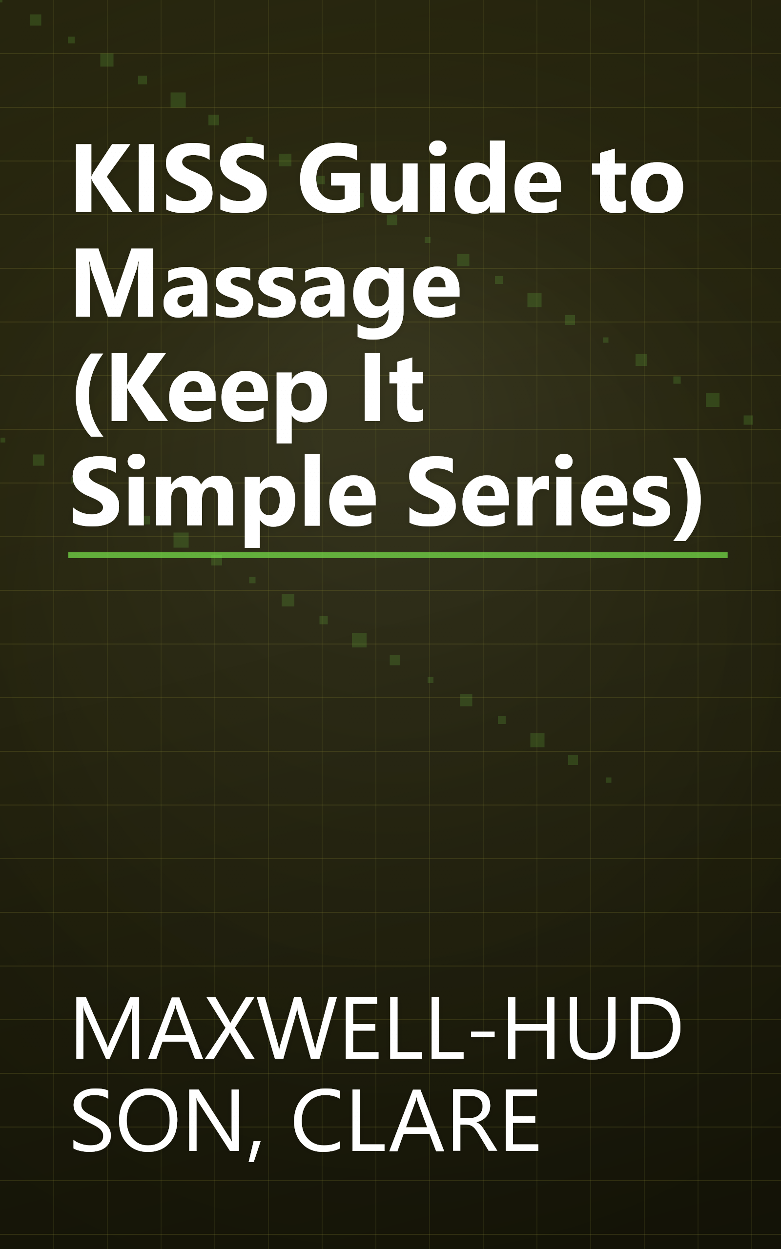 KISS Guide to Massage (Keep It Simple Series) book cover