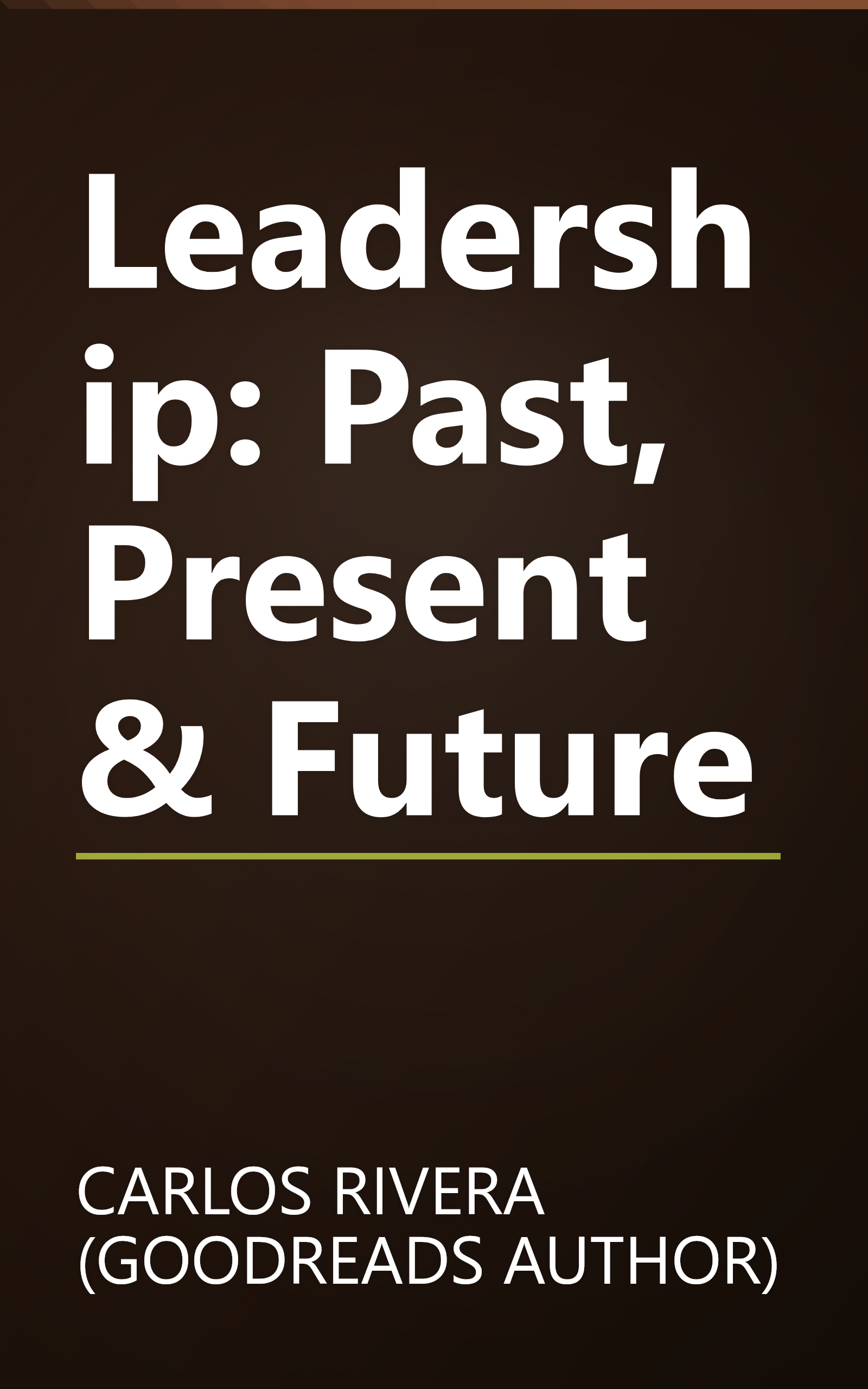 Leadership: Past, Present & Future book cover