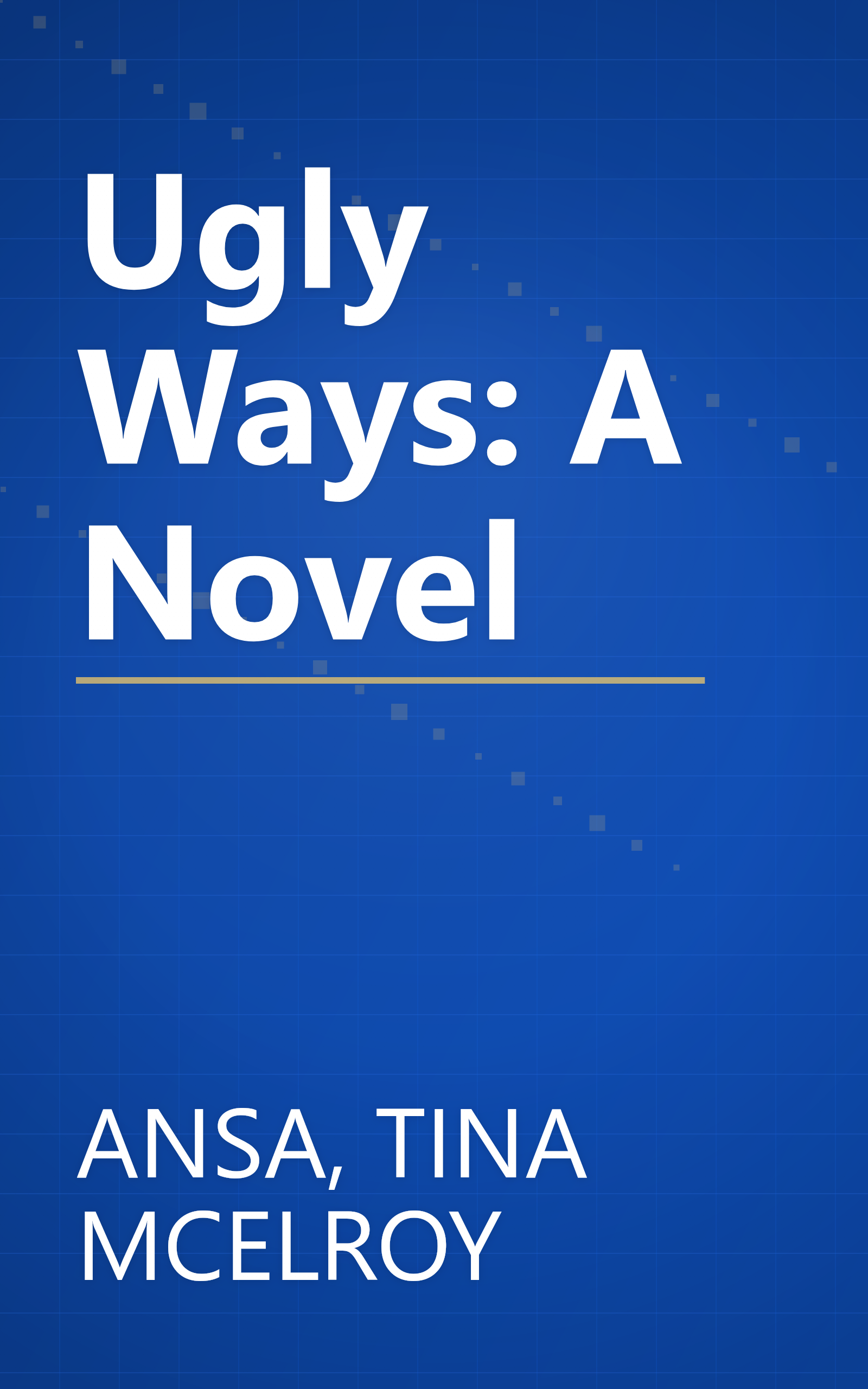 Ugly Ways: A Novel book cover